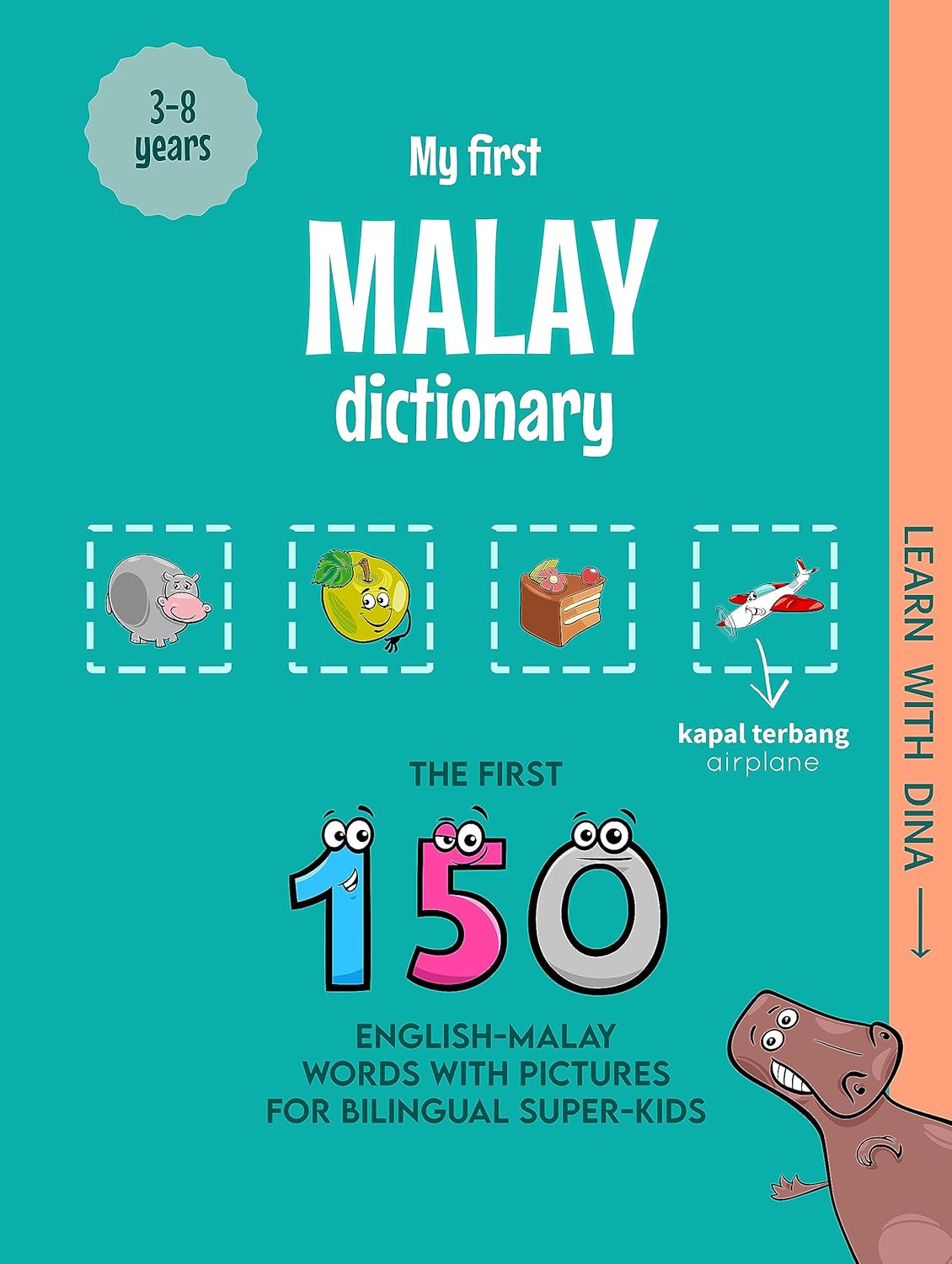 My First Malay Dictionary: The first 150 English-Malay words with ...