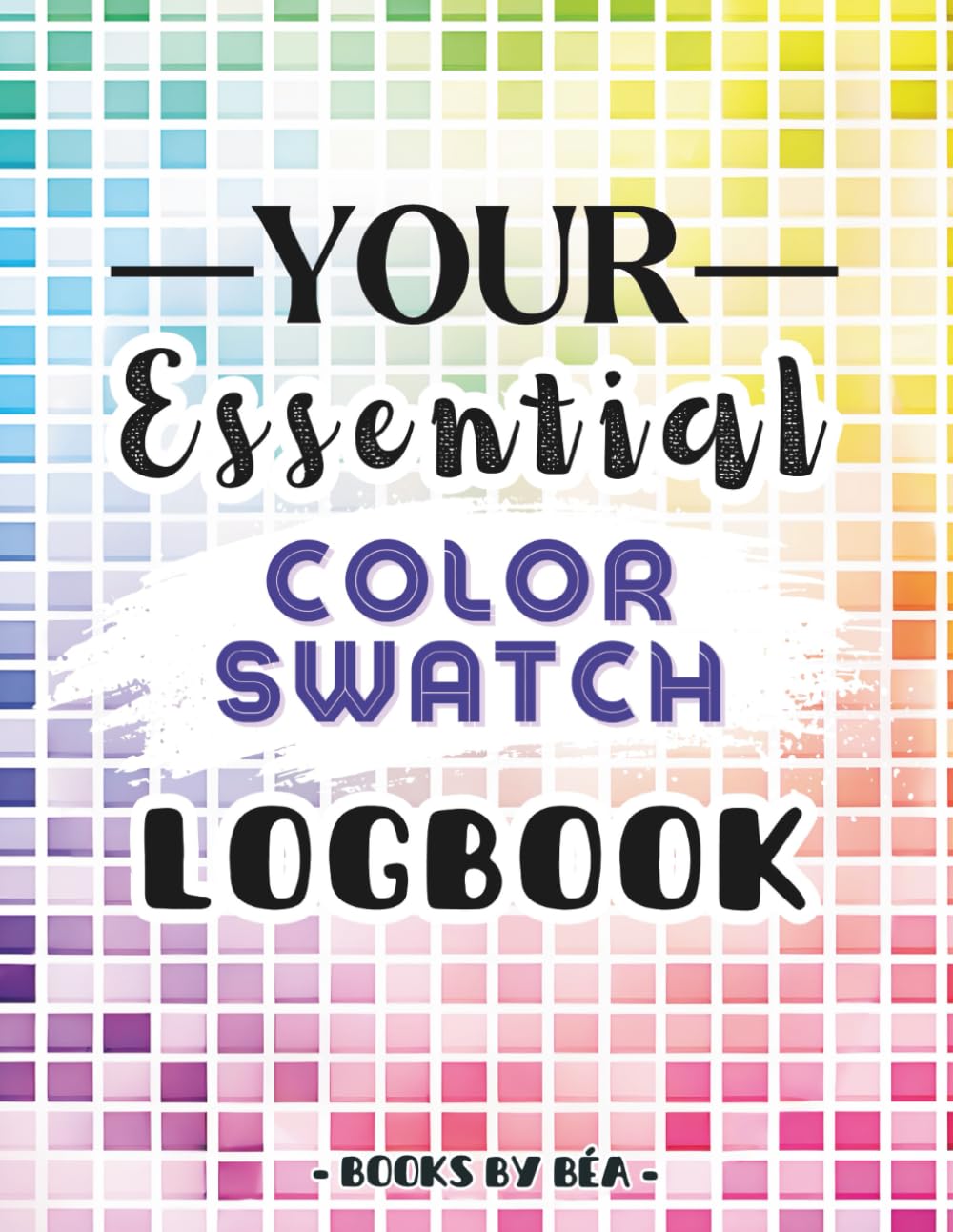 Your Essential Color Swatch Logbook | 5200 Charts to Test, Organize and ...