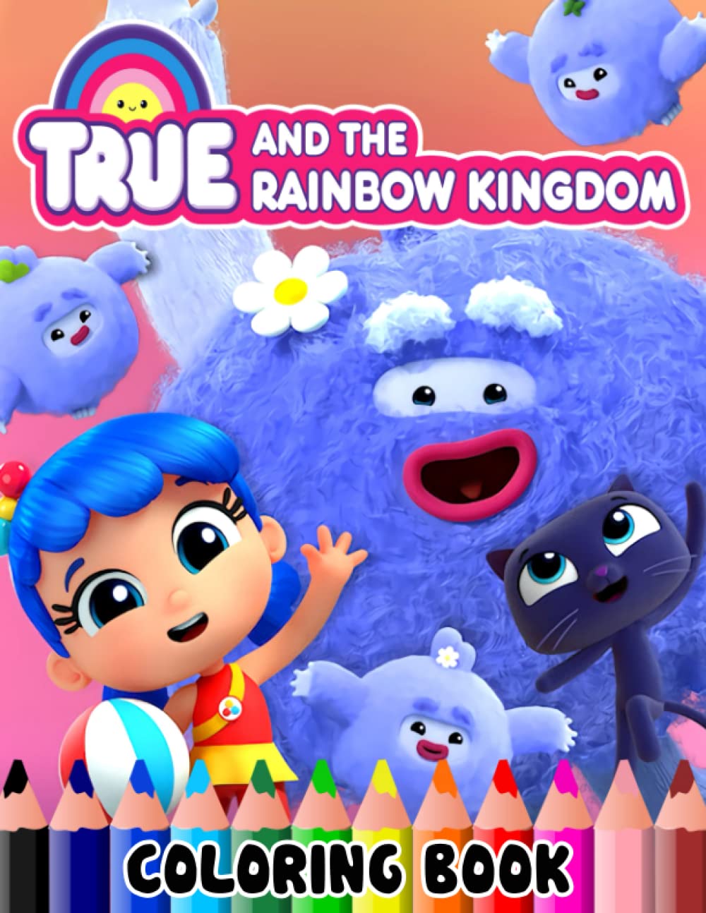 True And The Rainbow Kingdom Coloring Book 128 Great Coloring ...