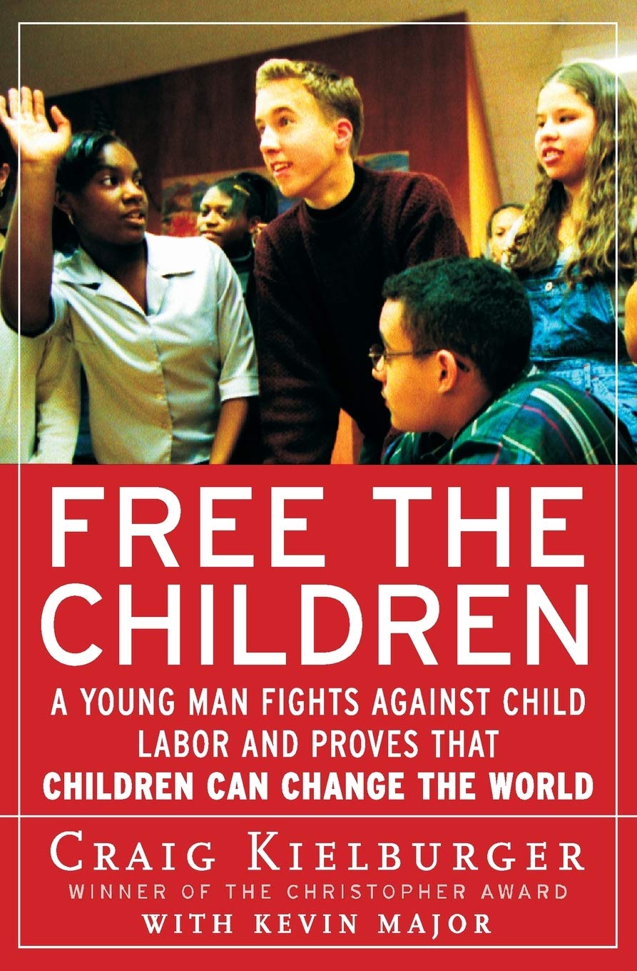Free the Children: A Young Man Fights Against Child Labor and Proves ...