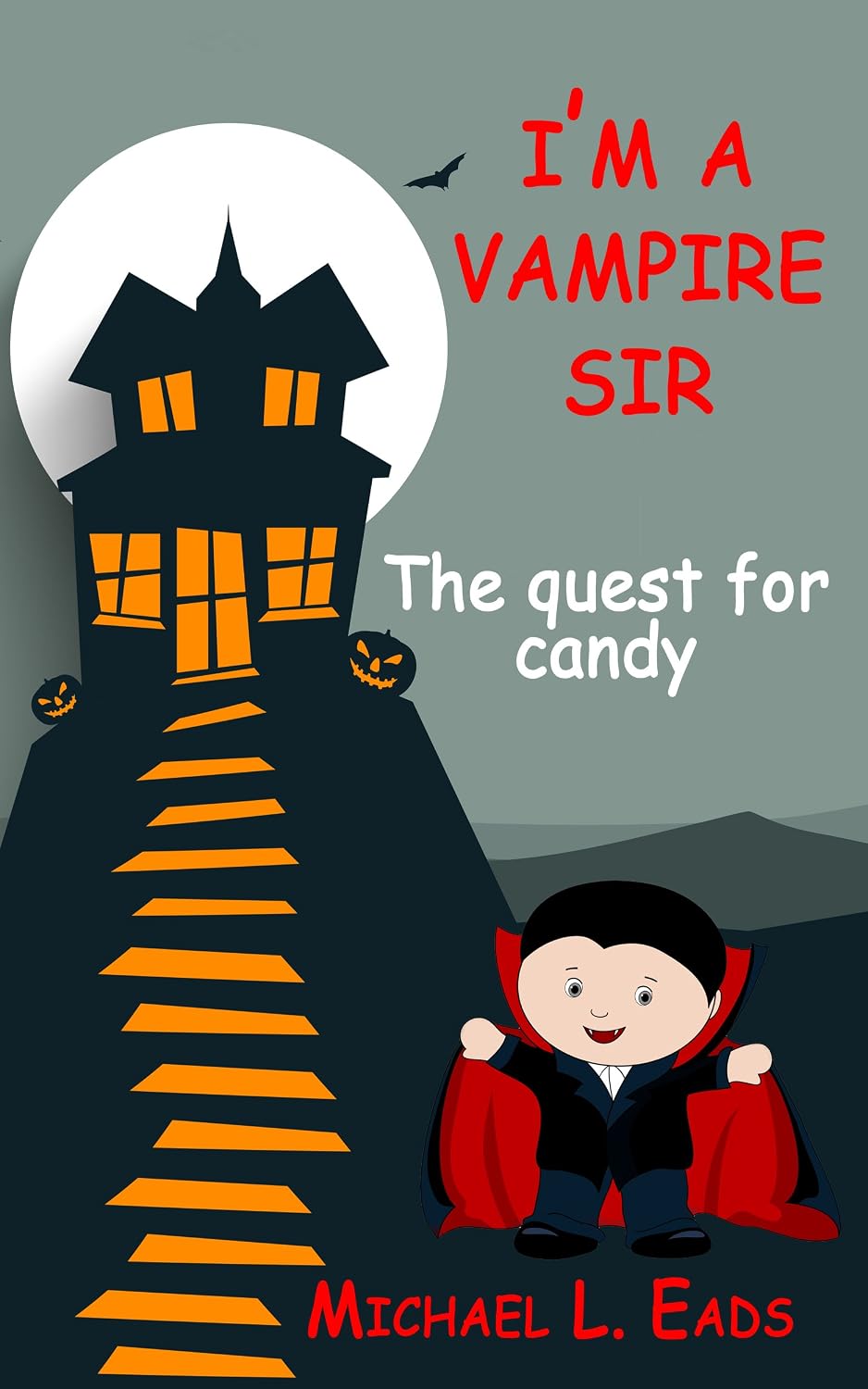 I'm A Vampire Sir: The Quest for Candy - Kindle edition by Eads ...
