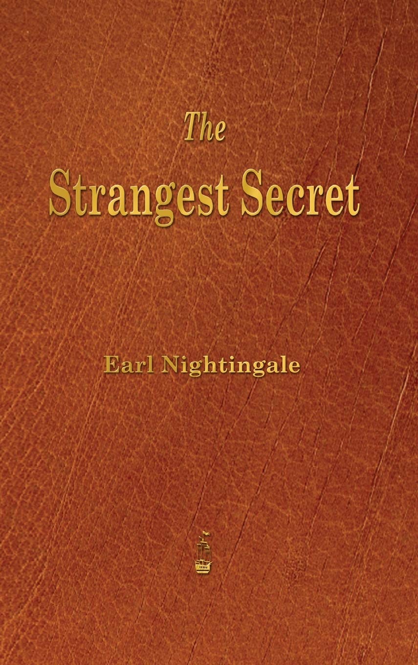 Strangest Secret: Nightingale, Earl: 9781603868020: Amazon.com: Books