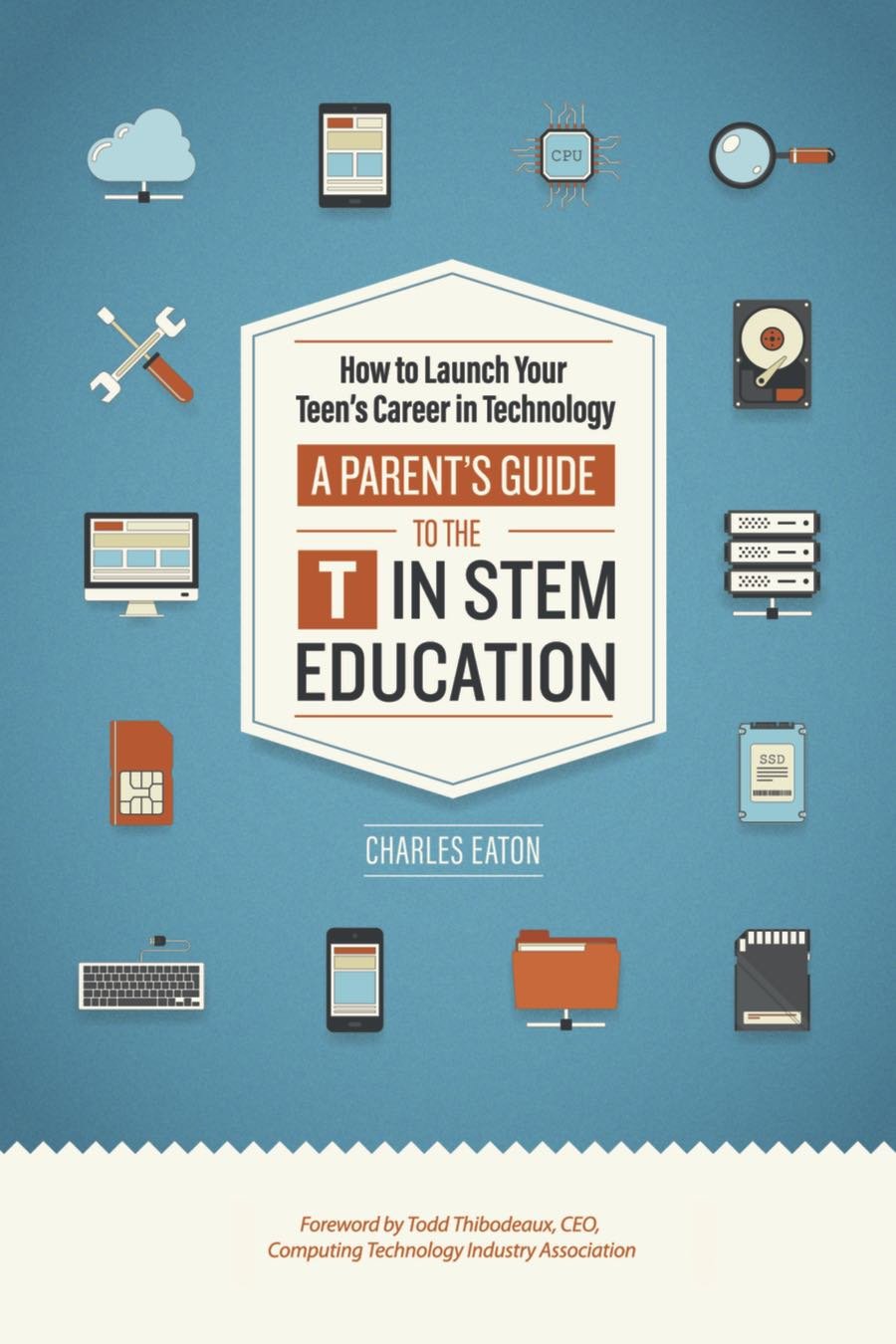 How to Launch Your Teen's Career in Technology: A Parent's Guide To The ...
