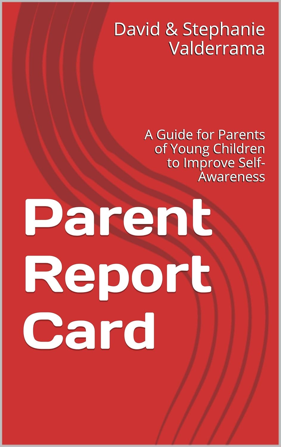 Parent Report Card: A Guide for Parents of Young Children to Improve ...