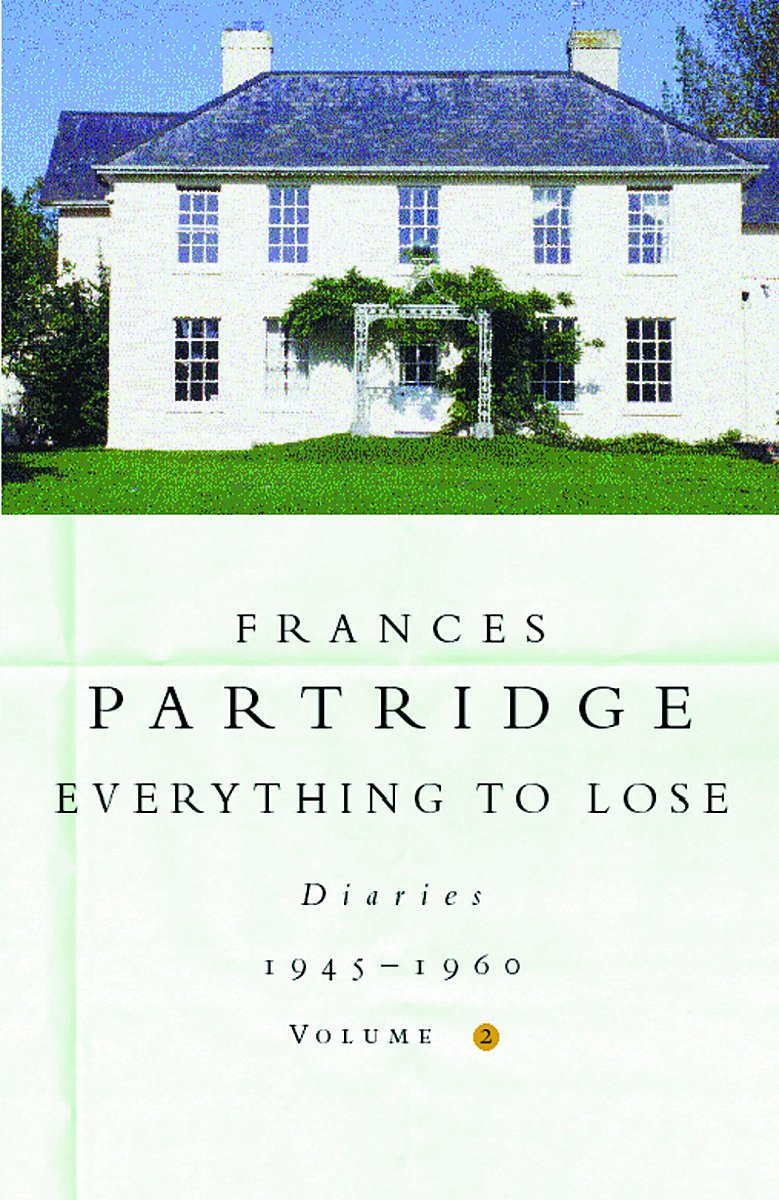 Everything to Lose: Diaries 1945-1960: Volume 2: Partridge, Frances ...