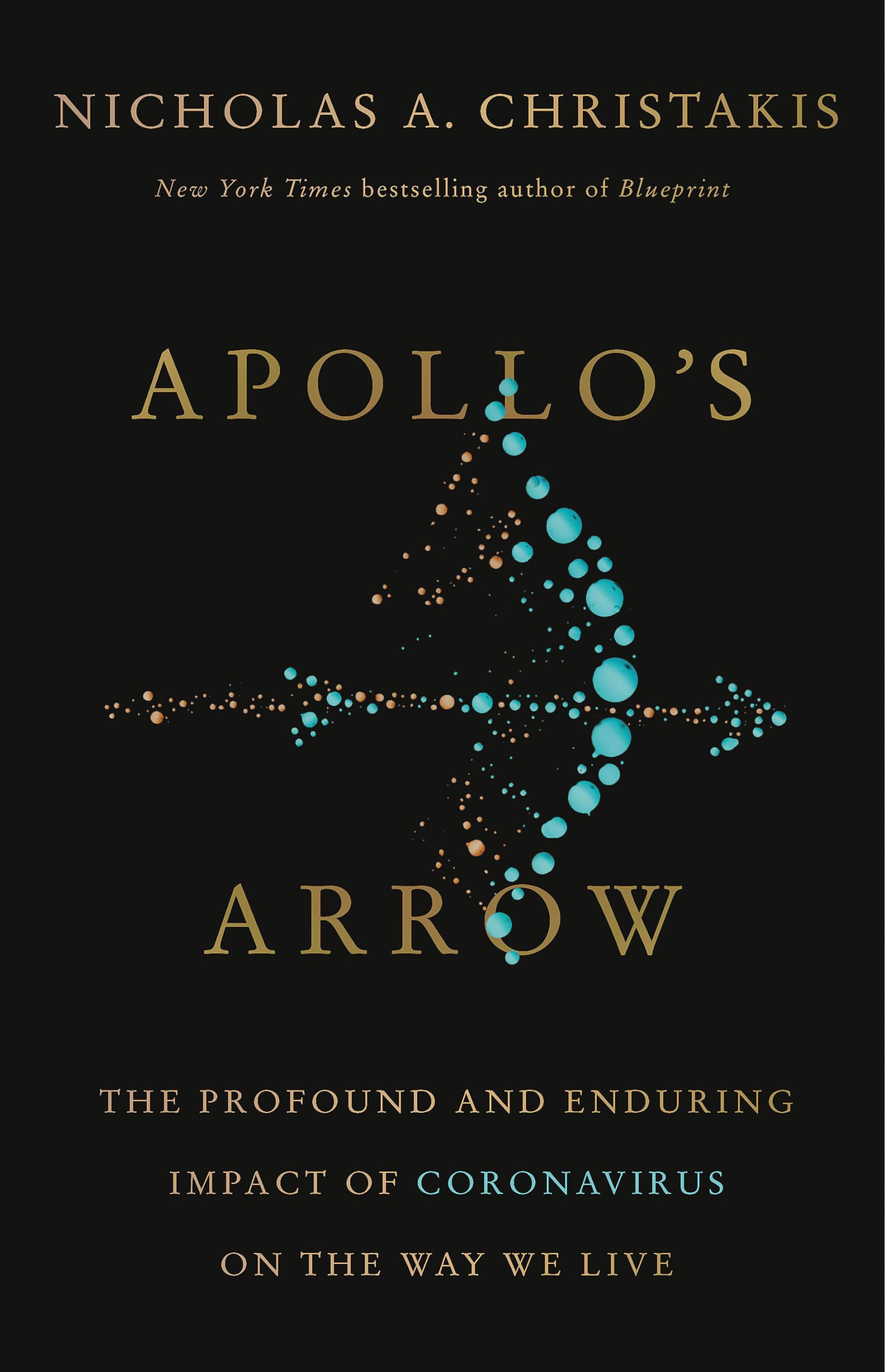 Apollo's Arrow: The Profound and Enduring Impact of Coronavirus on the ...