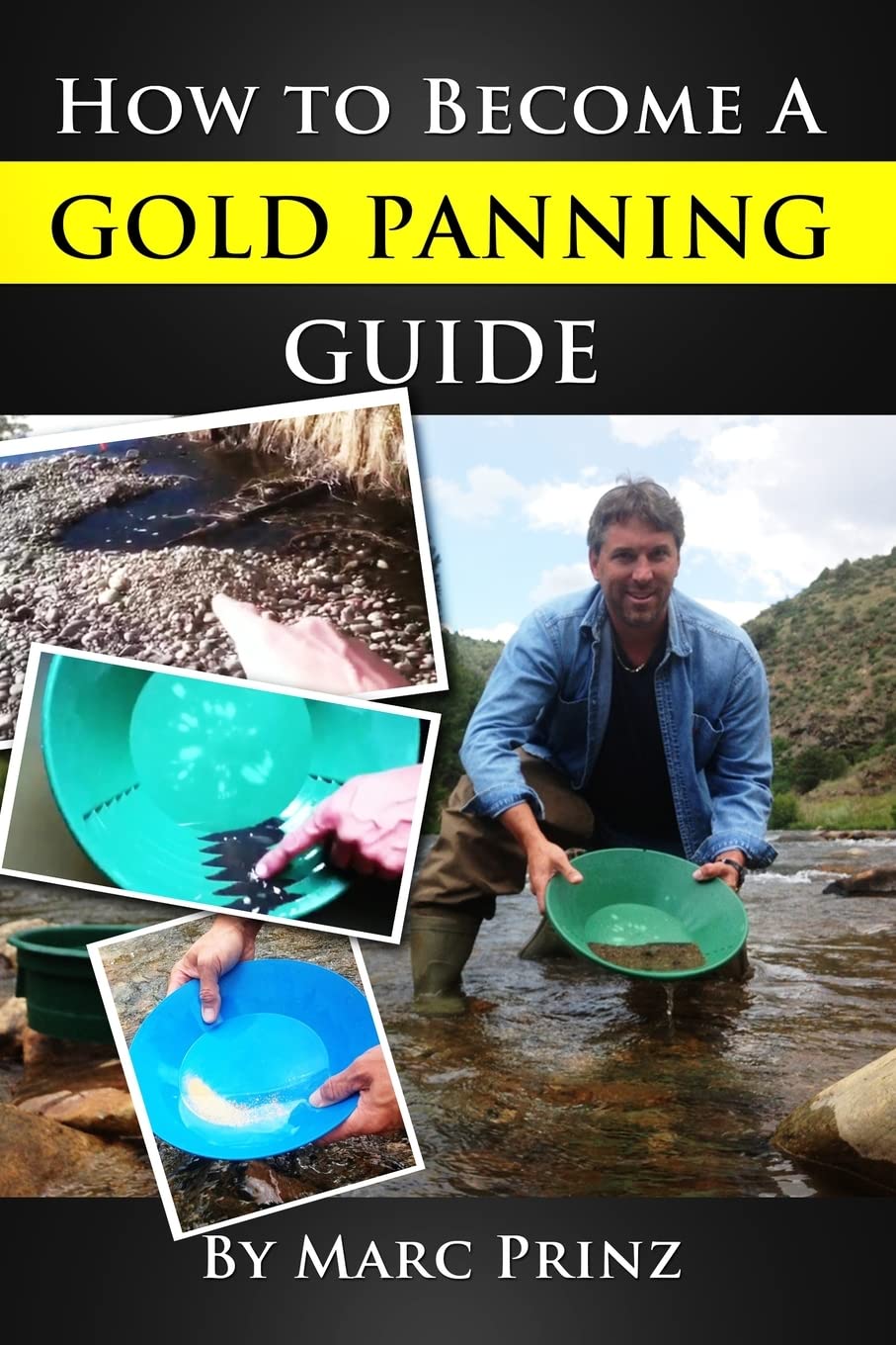 How To Become A Gold Panning Guide: Amazon.co.uk: Prinz, Marc ...