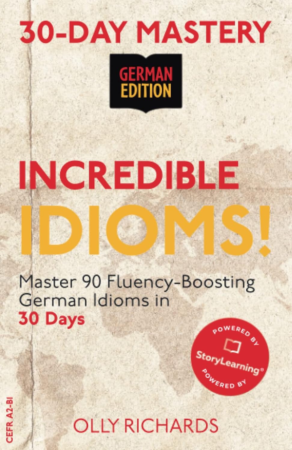 30-Day Mastery: Incredible Idioms!: Master 90 Fluency-Boosting Idioms ...