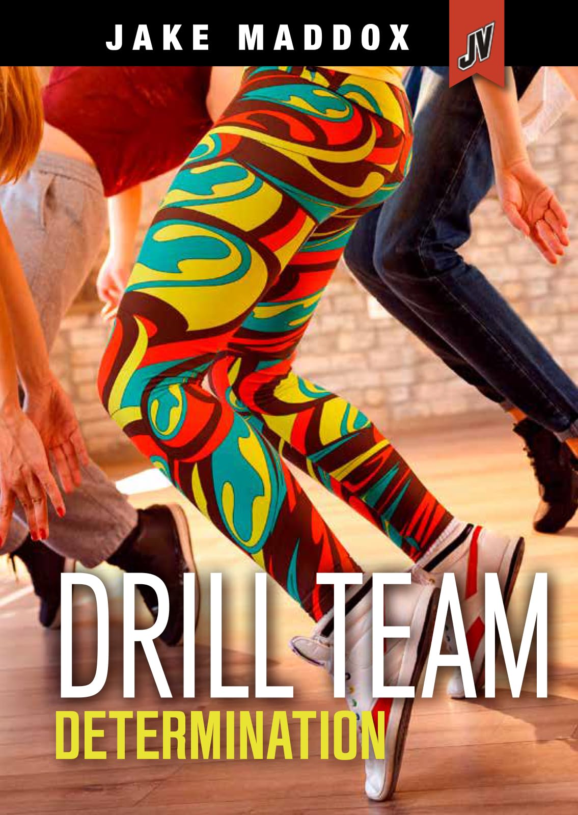 Drill Team Determination (Jake Maddox Jv Girls): Rodriguez, Cindy L ...