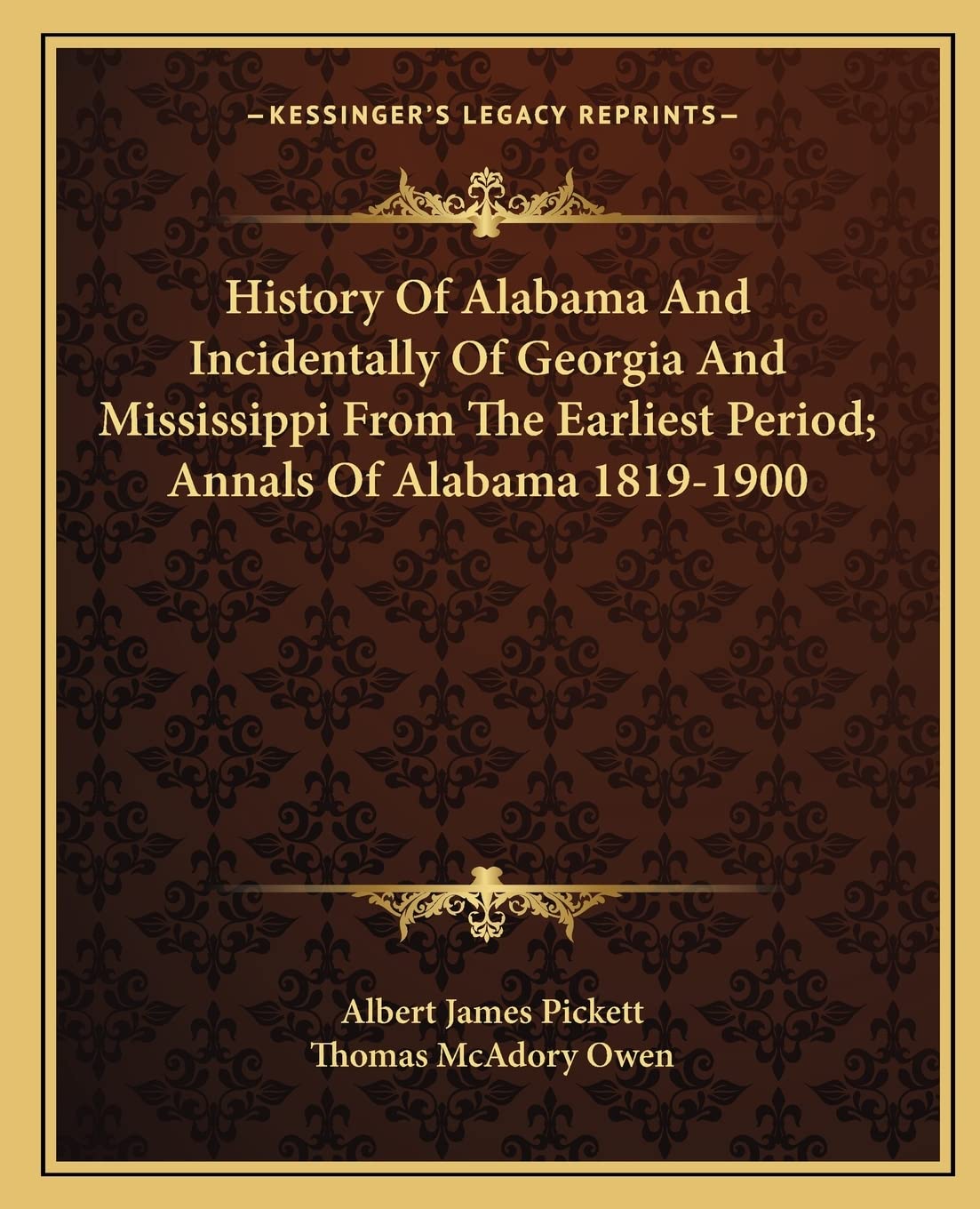 History Of Alabama And Incidentally Of Georgia And Mississippi From The ...