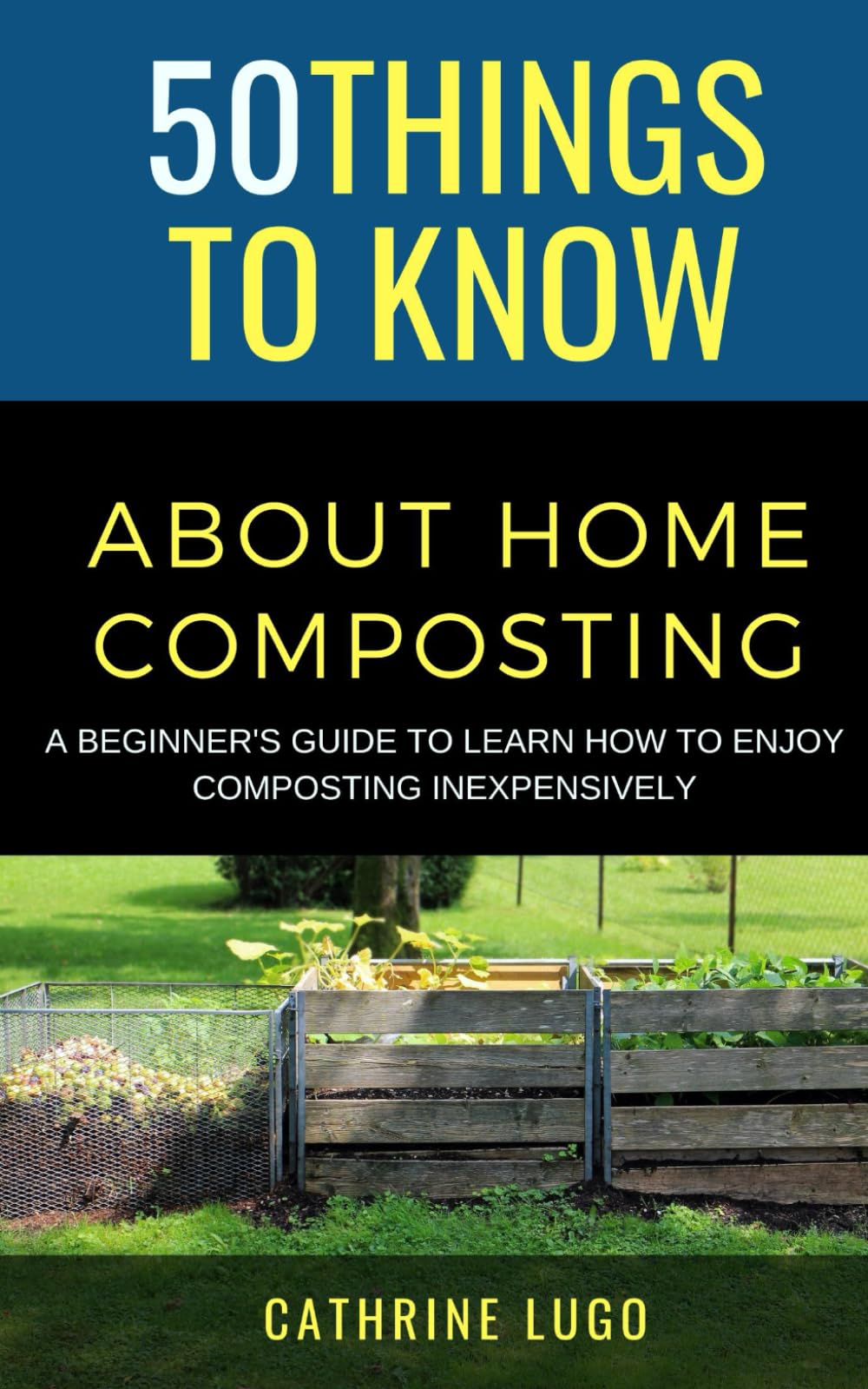 50 Things to Know About Home Composting: A Beginners Guide to Learn How ...