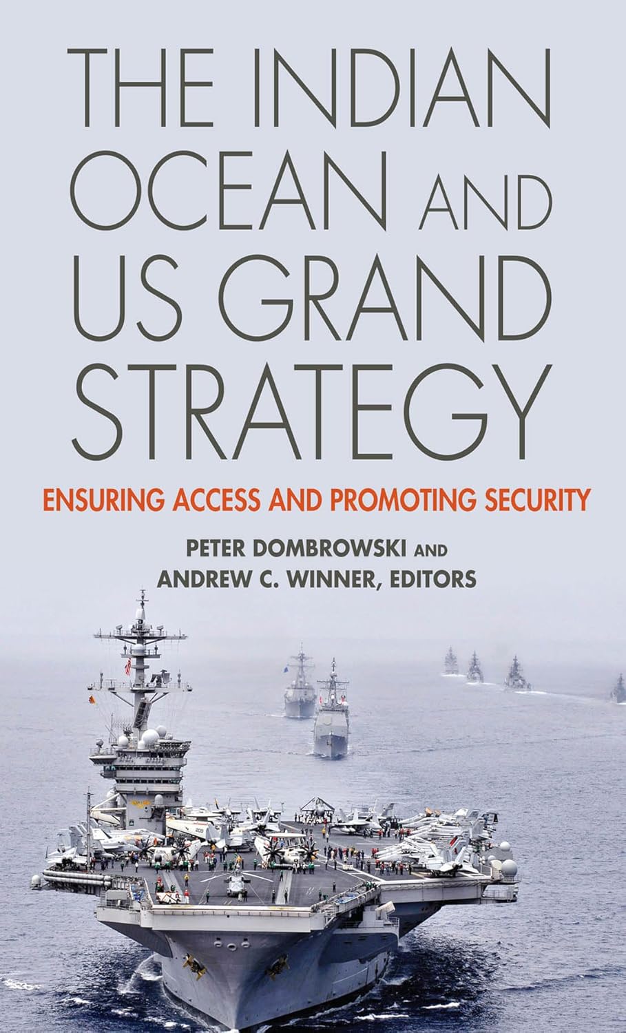 Amazon.com: The Indian Ocean and US Grand Strategy: Ensuring Access and ...