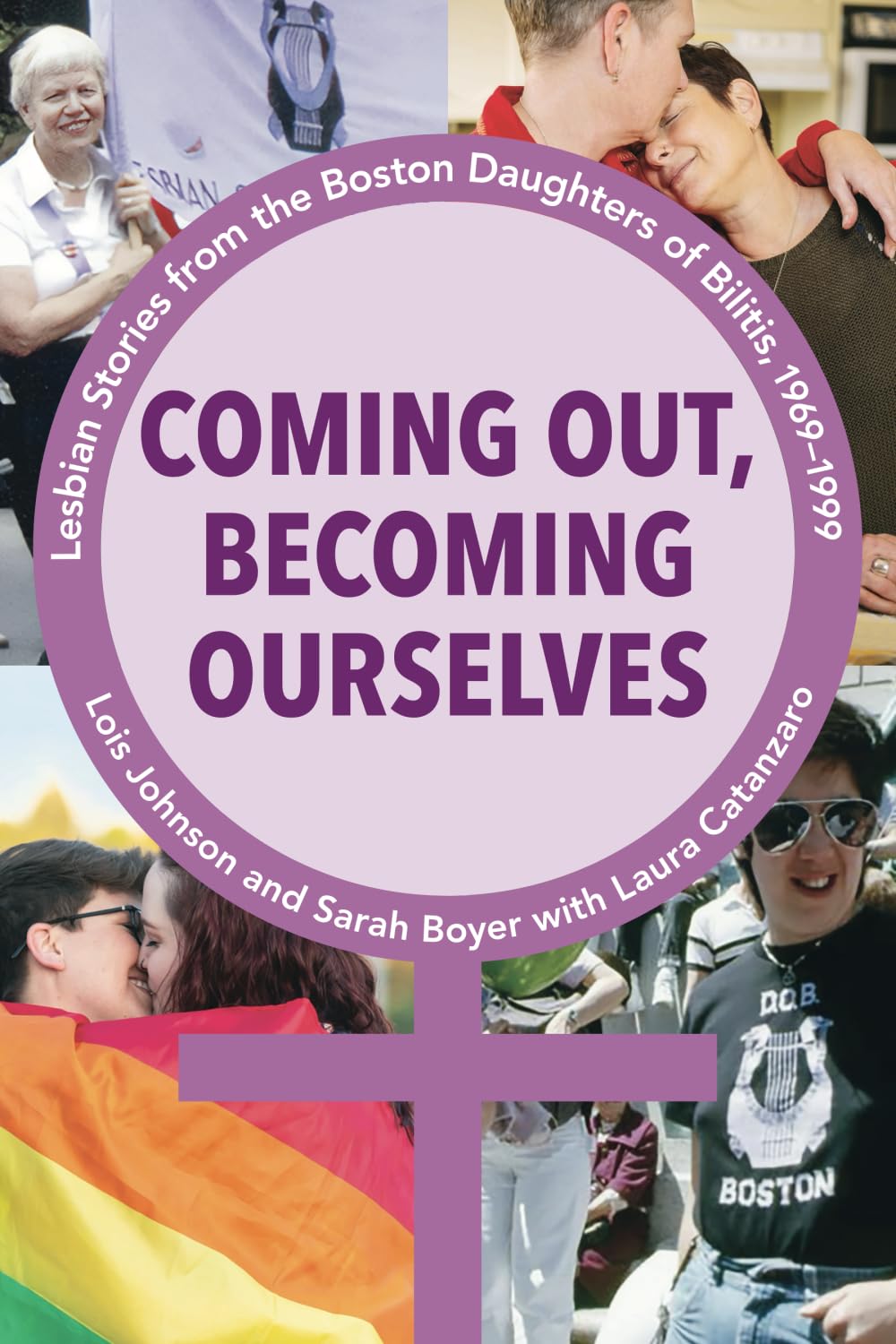 Coming Out, Becoming Ourselves: Lesbian Stories from the Boston ...