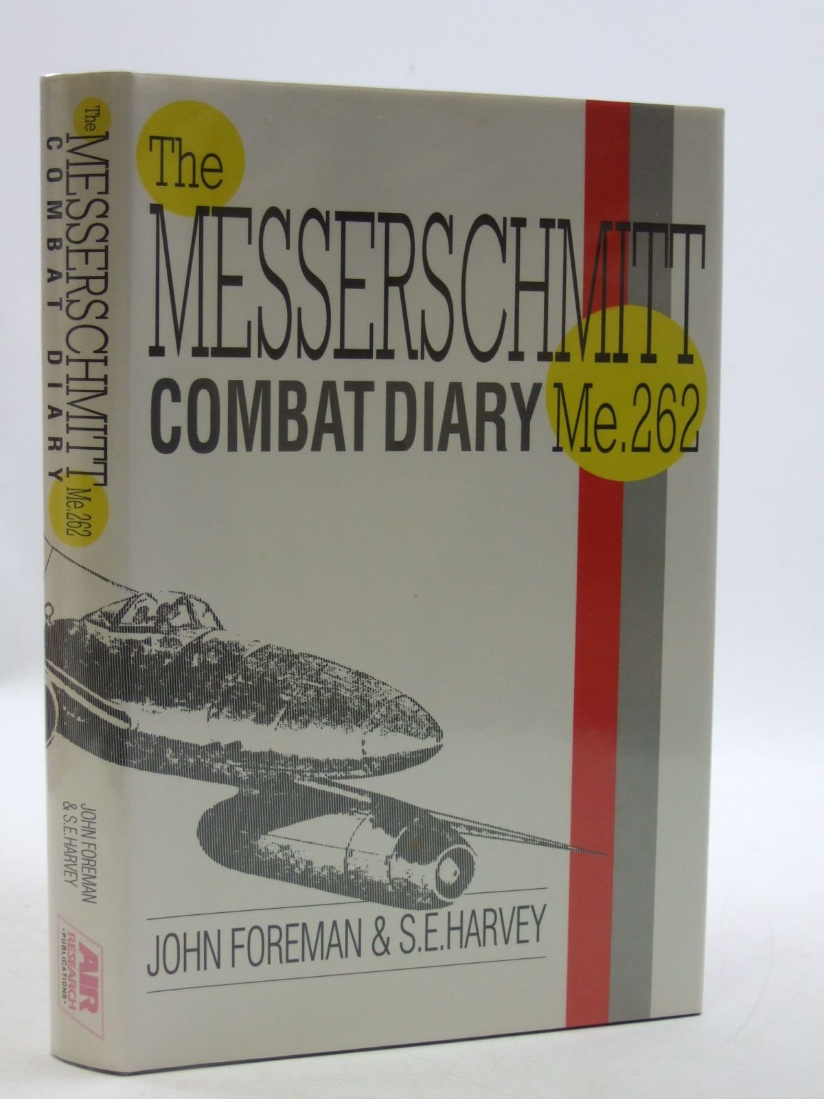 Me 262 Combat Diary: The Story of the Me 262 in Battle: John Foreman ...