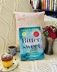 Bittersweet (Oprah's Book Club): How Sorrow and Longing Make Us Whole: Cain, Susan ...