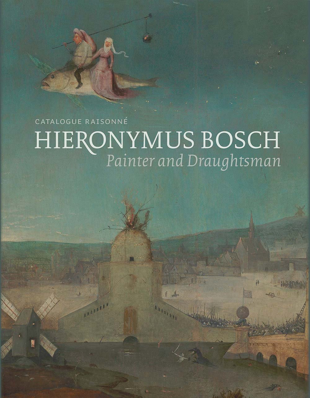 Hieronymus Bosch, Painter and Draughtsman: Catalogue Raisonné: Ilsink ...