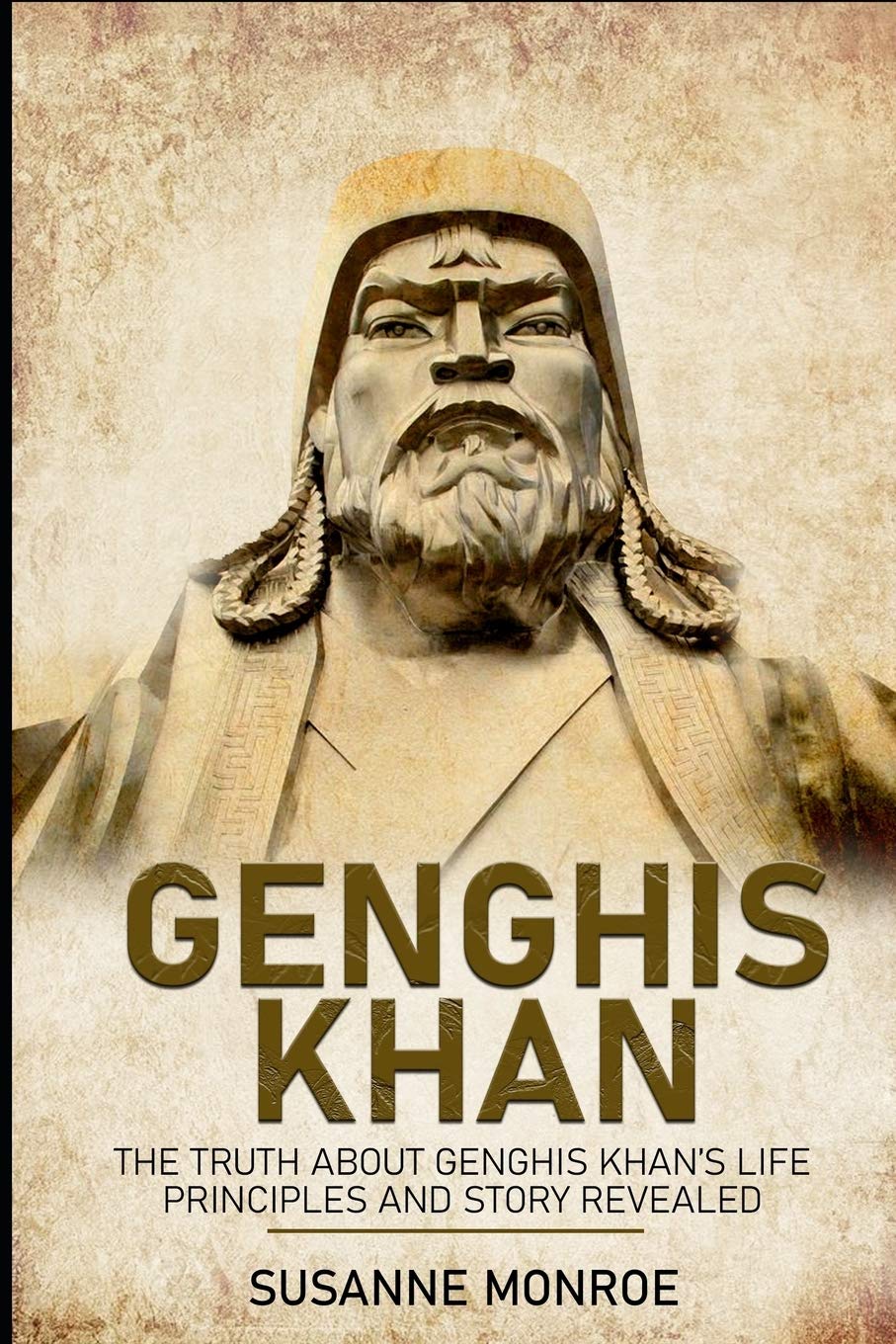 Buy Genghis Khan: The truth about Genghis Khan’s life principles and ...