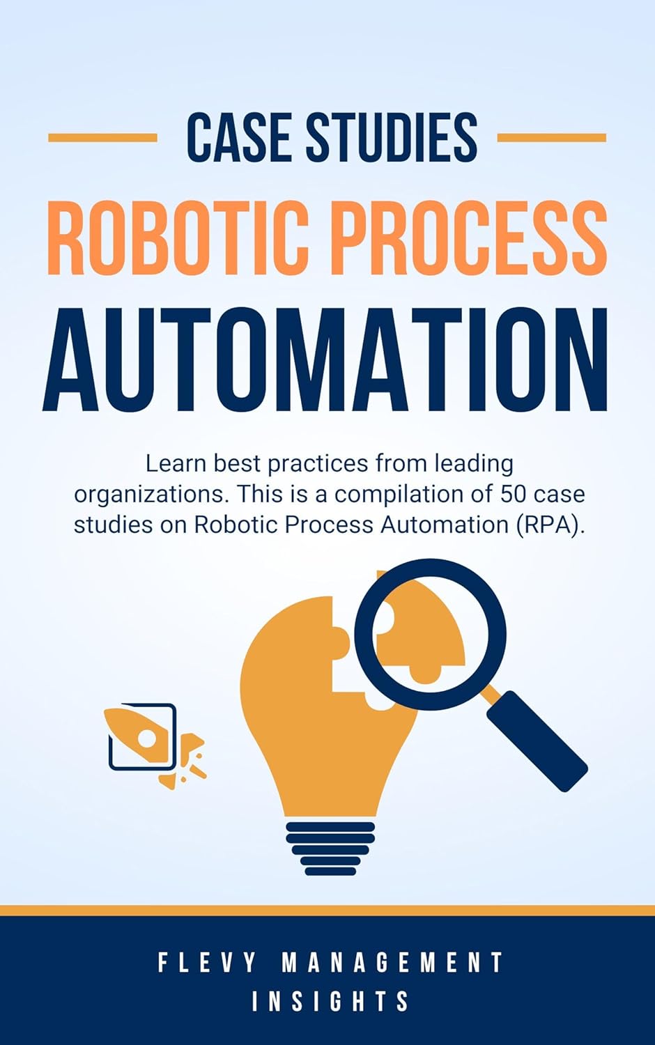 50 Case Studies on Robotic Process Automation (RPA) eBook : Management ...