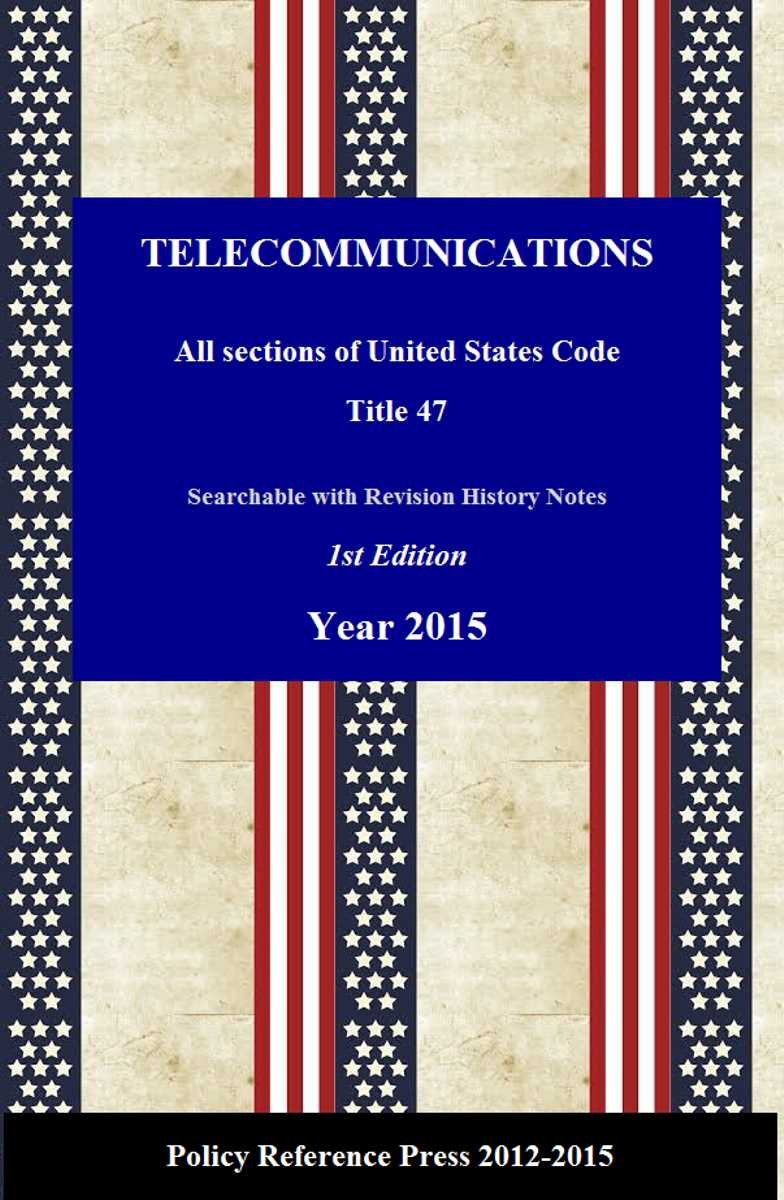 U.S. Telecommunication Law 2015 (Annotated): U.S. Code: Title 47 ...