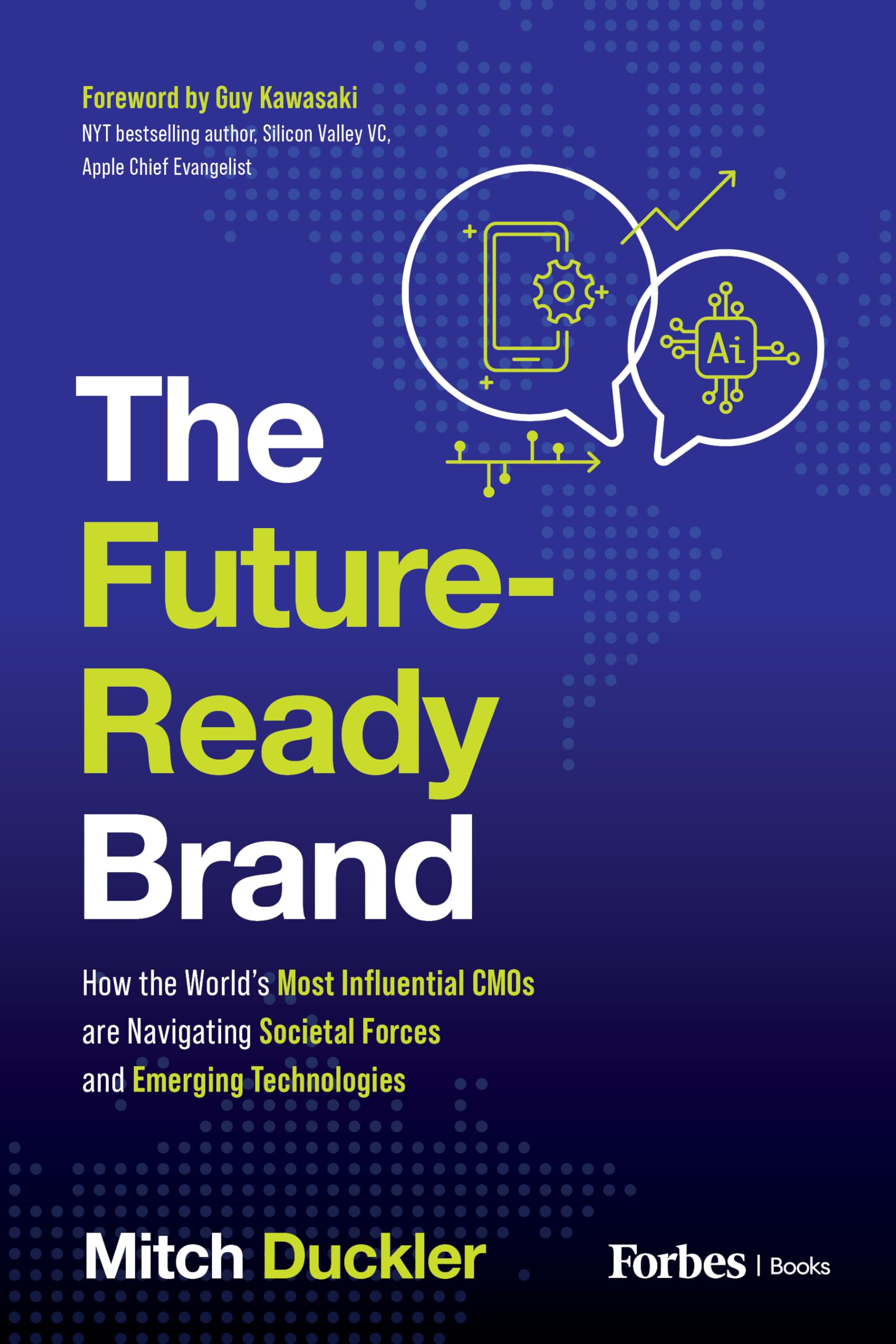 The Future-Ready Brand: How the World's Most Influential CMOs are Navigating Societal Forces and ...