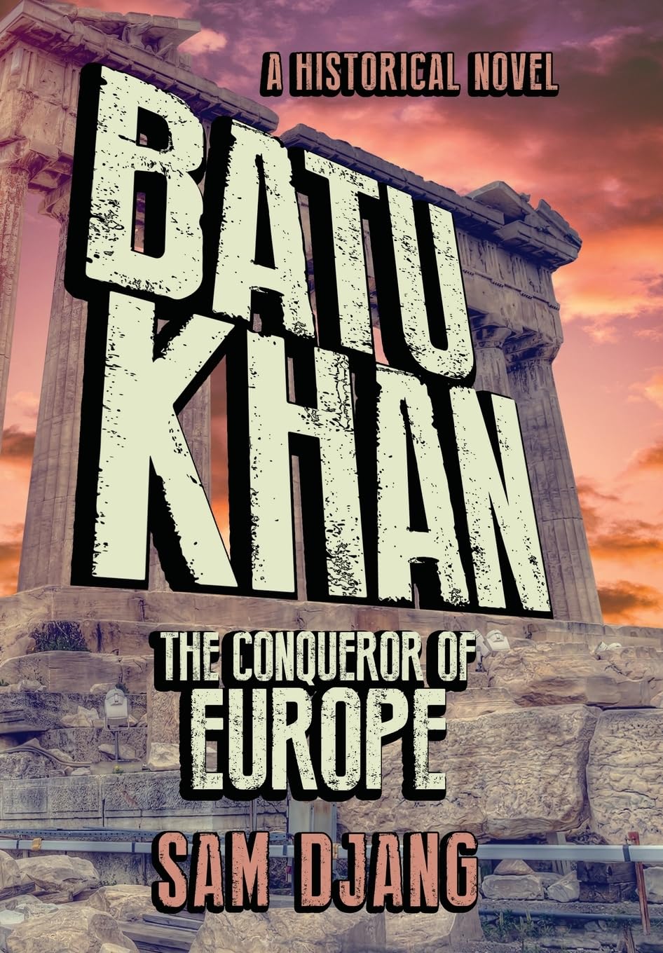 Amazon.com: Batu Khan: The Conqueror of Europe: 9780997026337: Djang ...