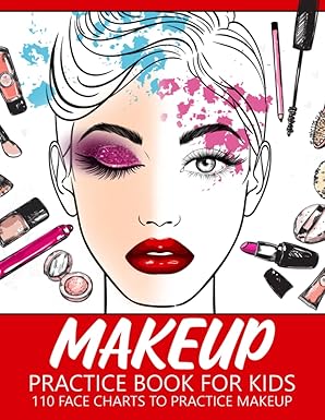 Makeup Practice Book for Kids: Basic Face Chart Techniques for Kids and ...