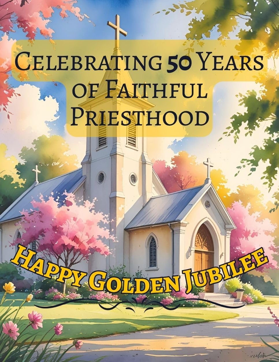 Amazon.com: Happy Golden Jubilee - Celebrating 50 Years of Faithful ...