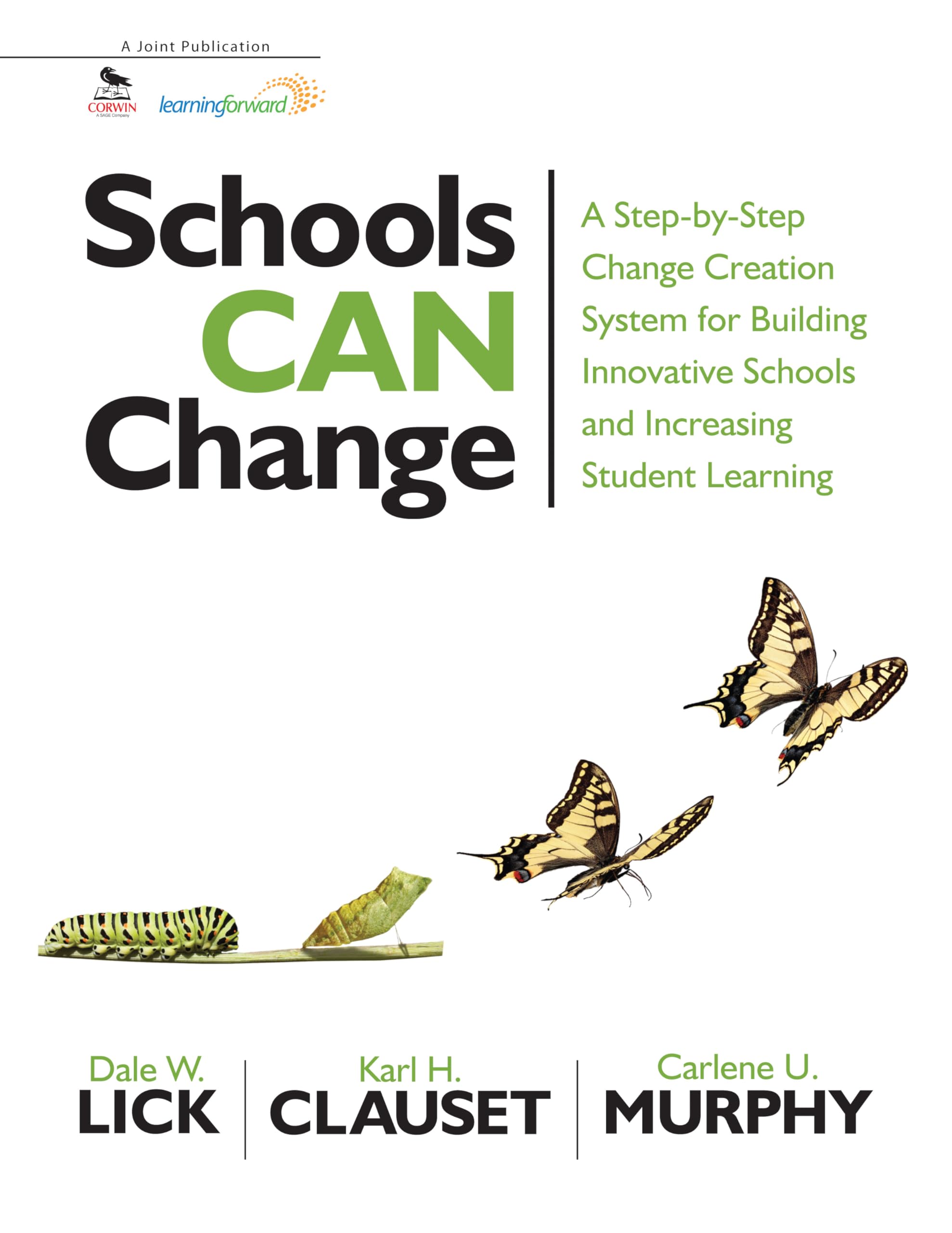 Schools Can Change: A Step-by-Step Change Creation System for Building ...