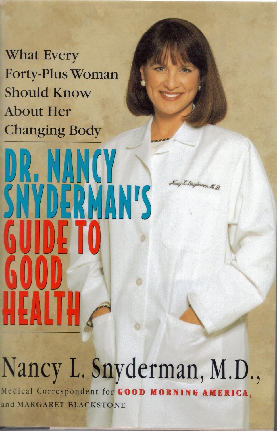 Dr. Nancy Snyderman's Guide to Good Health: What Every Forty-Plus Woman ...