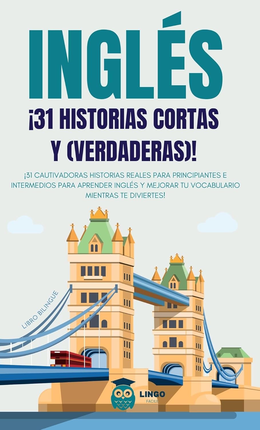 INGLÉS 31 Historias Cortas y (Verdaderas)!: 31 historias reales para ...