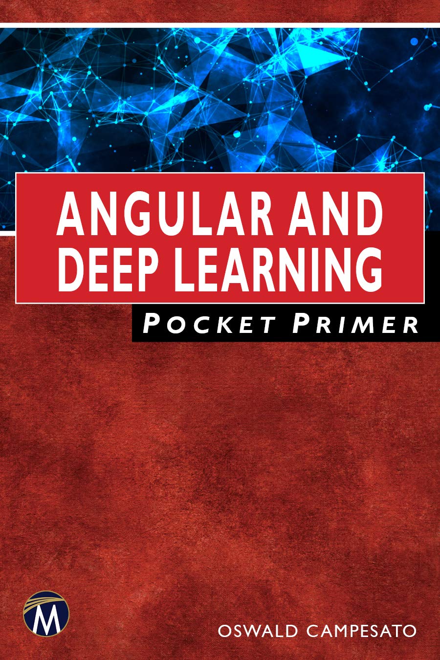 Angular and Deep Learning Pocket Primer: Campesato, Oswald ...