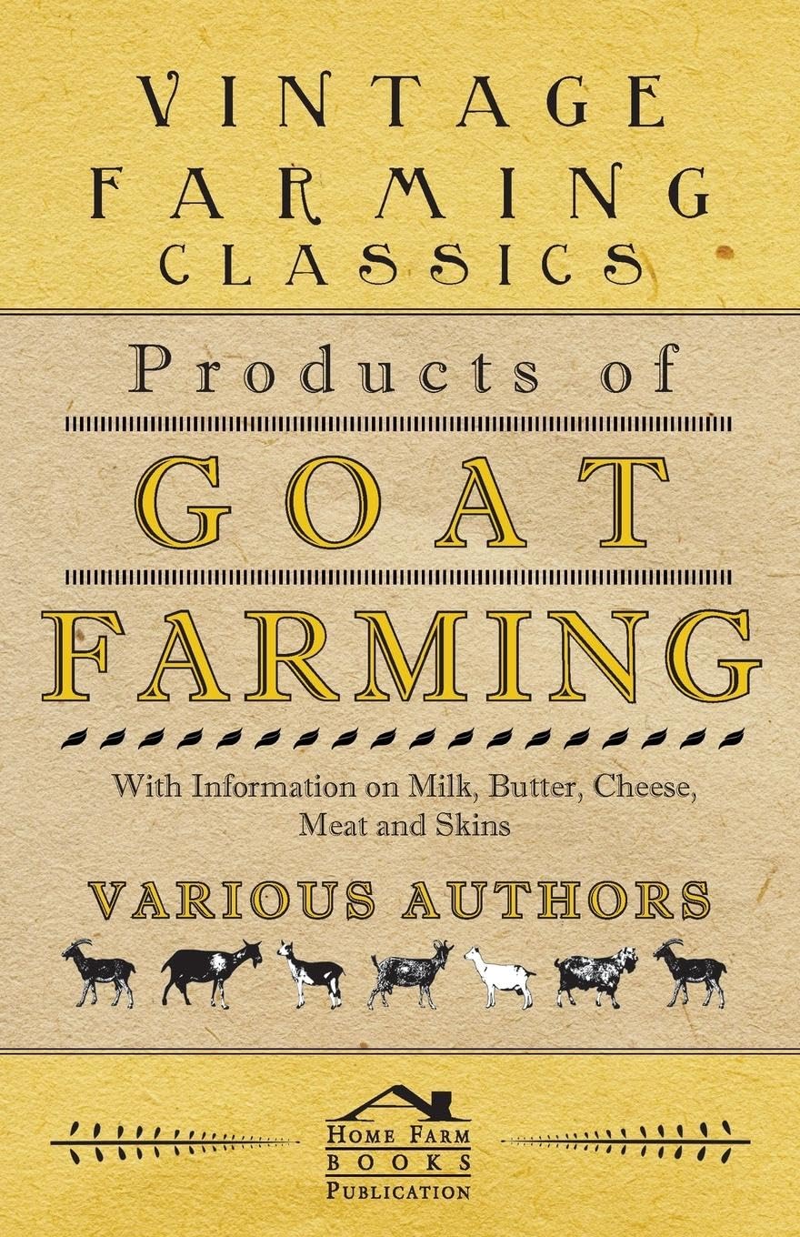Products of Goat Farming - With Information on Milk, Butter, Cheese ...