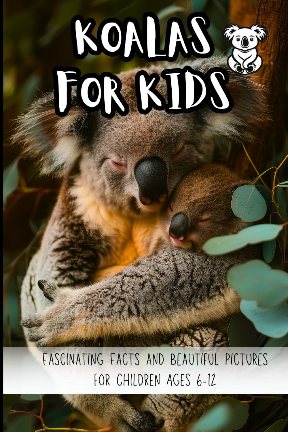 Koalas for Kids: Fascinating Facts and Beautiful Pictures for Children ...
