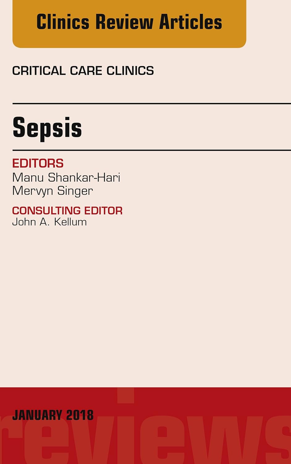 Sepsis, An Issue of Critical Care Clinics (The Clinics: Internal ...