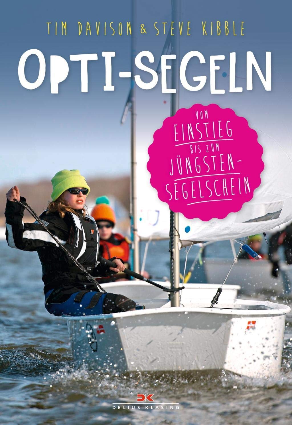 Amazon.com: Opti-Segeln: Vom Einstieg bis zum Jüngstensegelschein ...