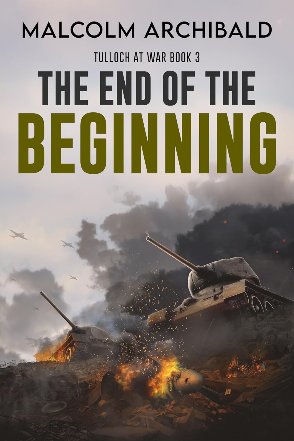 Amazon.com: The End of the Beginning (Tulloch at War Book 3) eBook ...