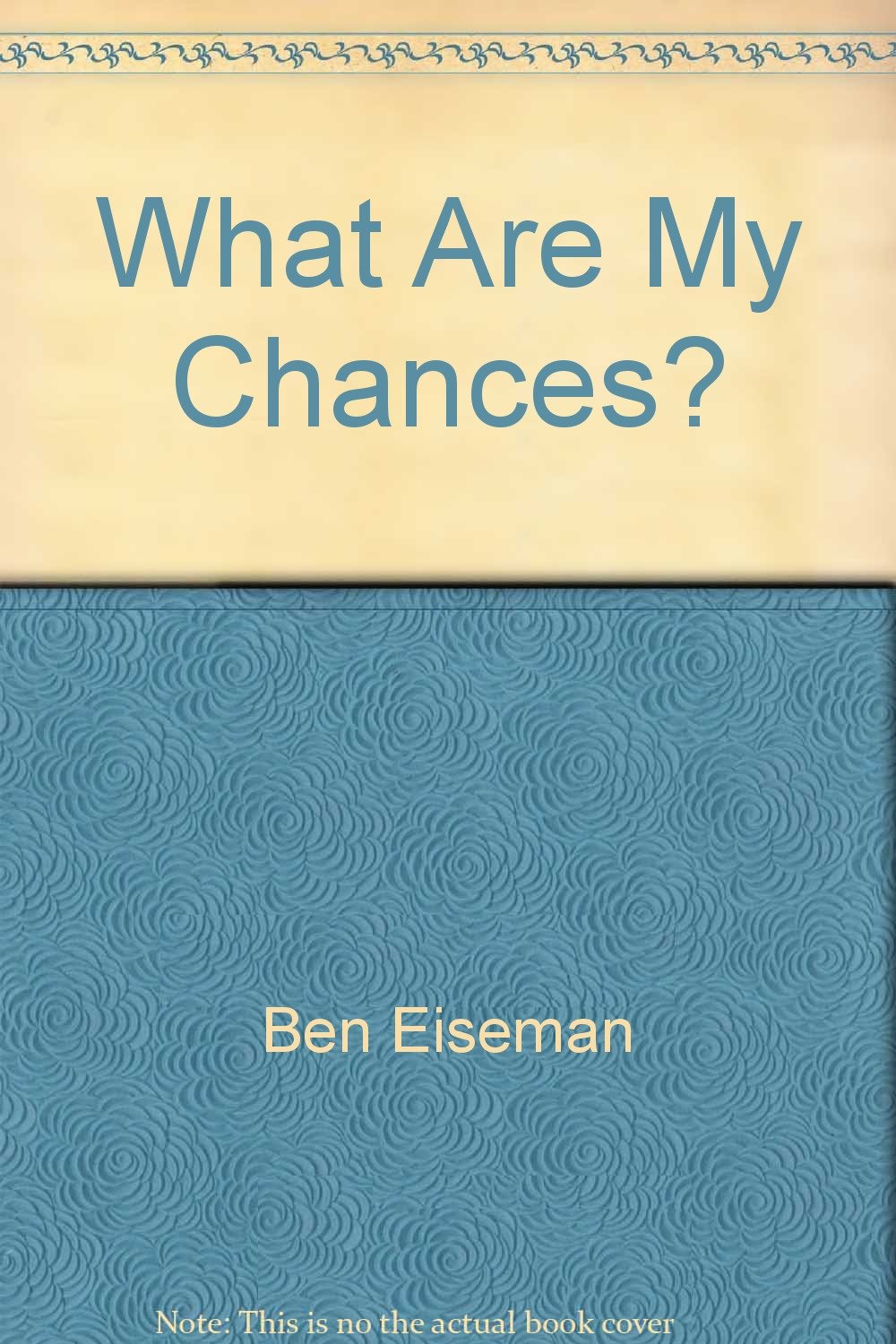 What are my chances?: Eiseman, Ben: 9780721633442: Amazon.com: Books