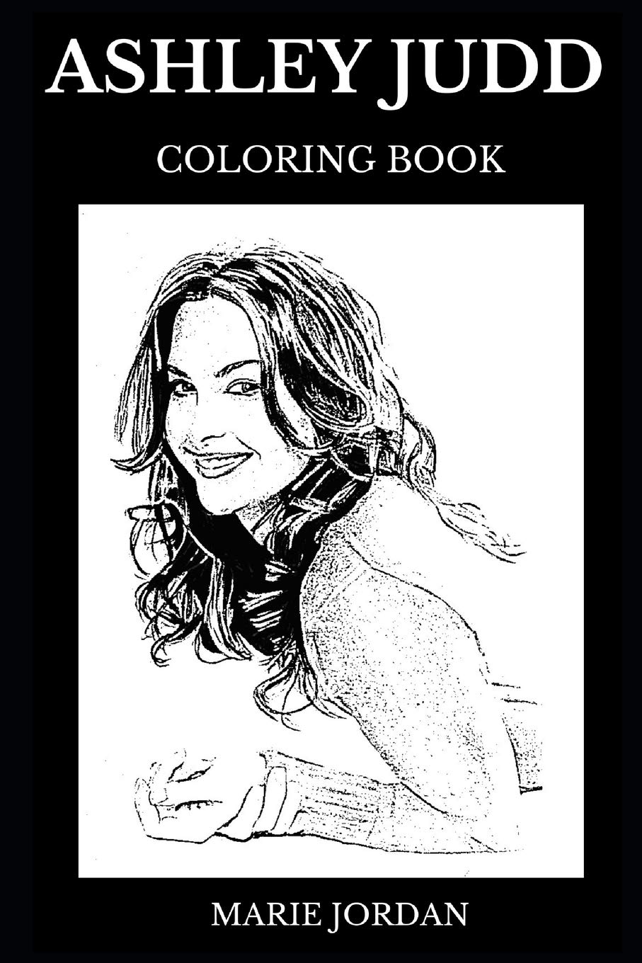Buy Ashley Judd Coloring Book: Legendary #MeToo Political Activist and ...