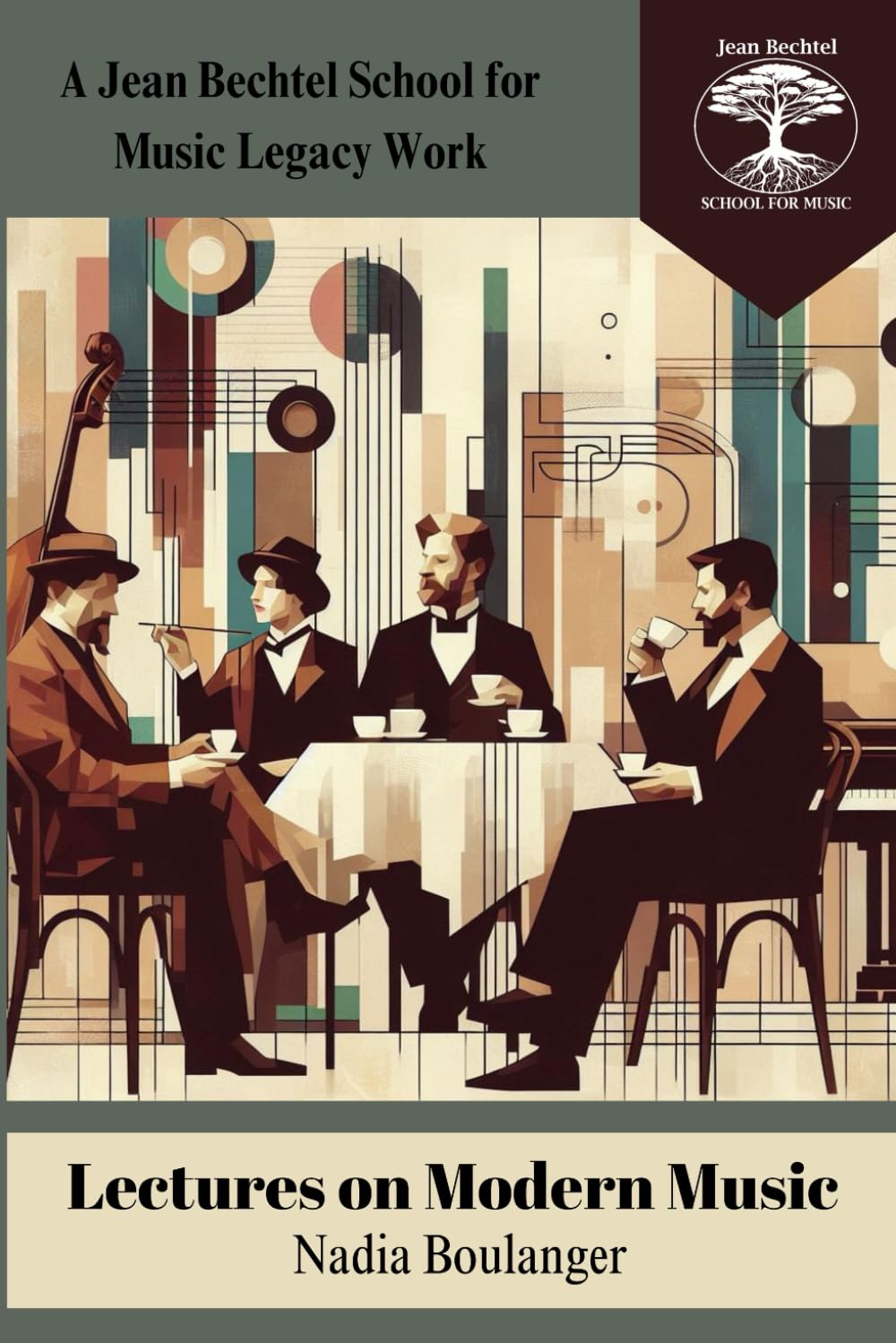 Lectures on Modern Music (Jean Bechtel School for Music Legacy Works ...