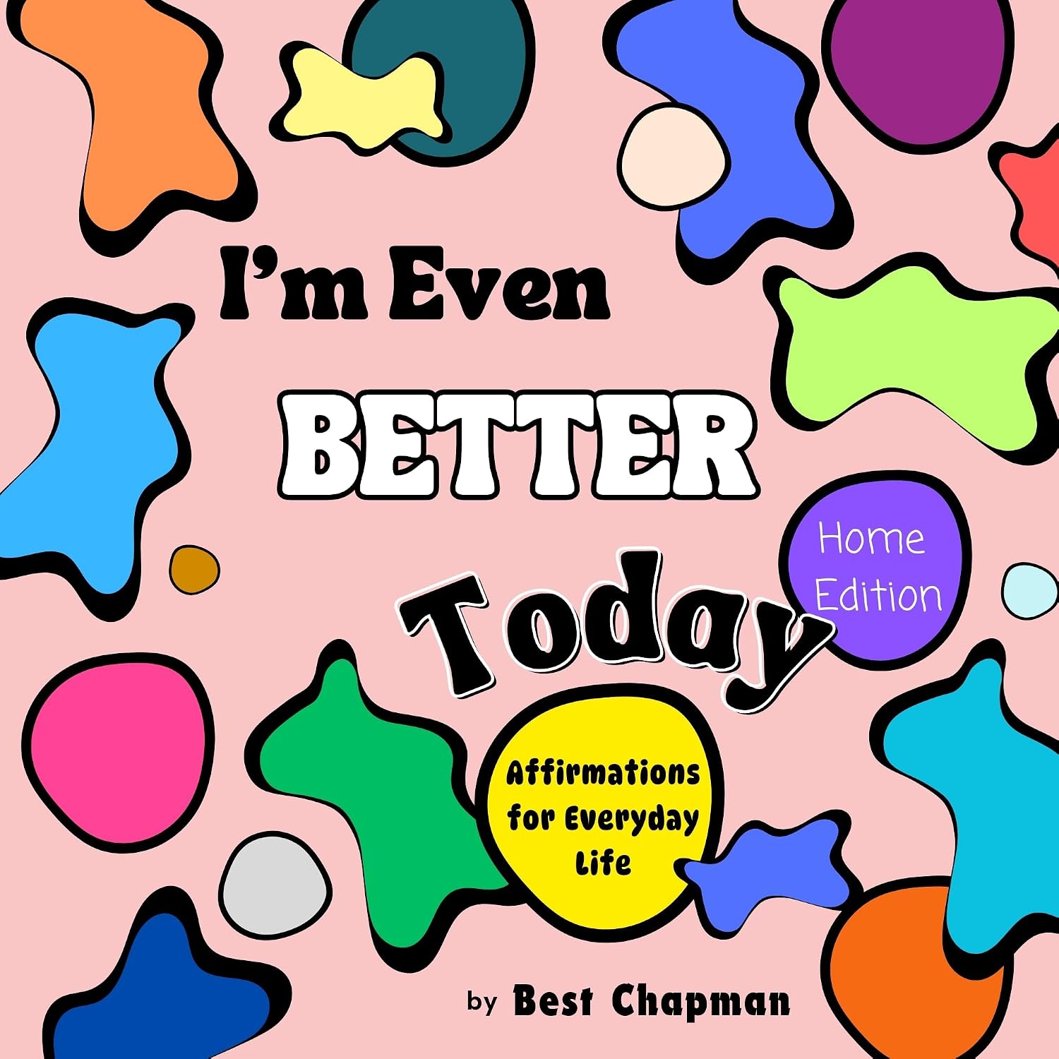 Amazon.com: I'm Even Better Today - Home Edition: Affirmations for ...