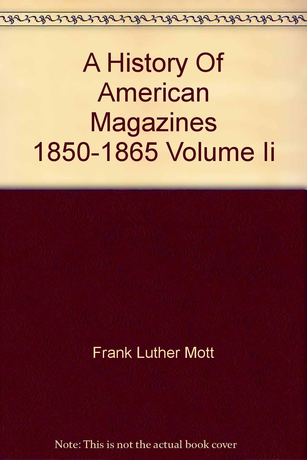 A History of American Magazines 1850-1865: Mott, Frank Luther: Amazon ...