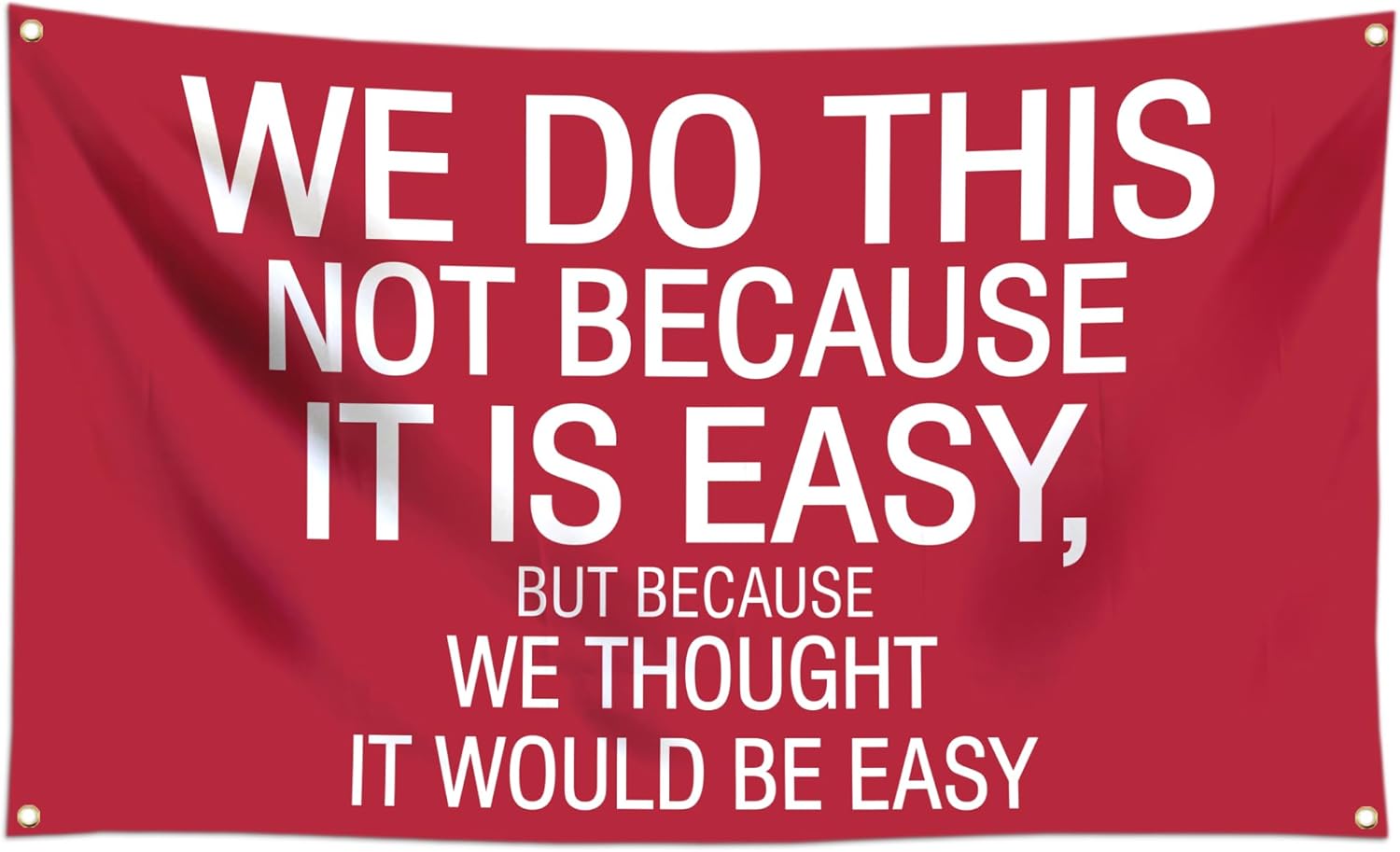 Amazon.com : We Do This Not Because It Is Easy Motivational Quote Flag ...