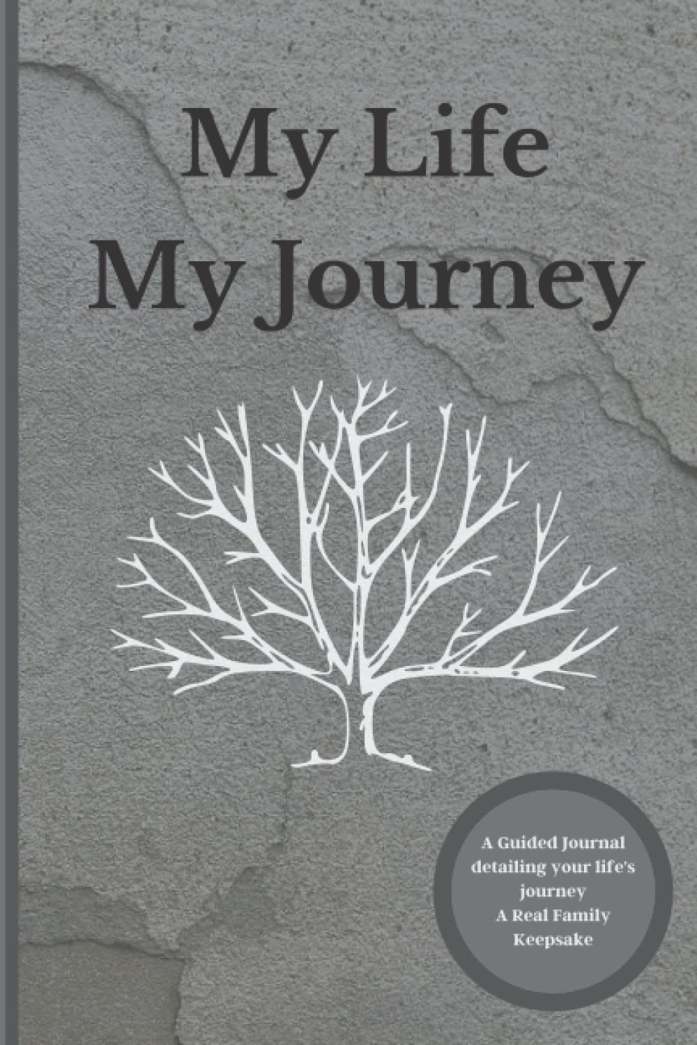 My Life My Journey: Create a Keepsake, Journal Workbook with Guided ...