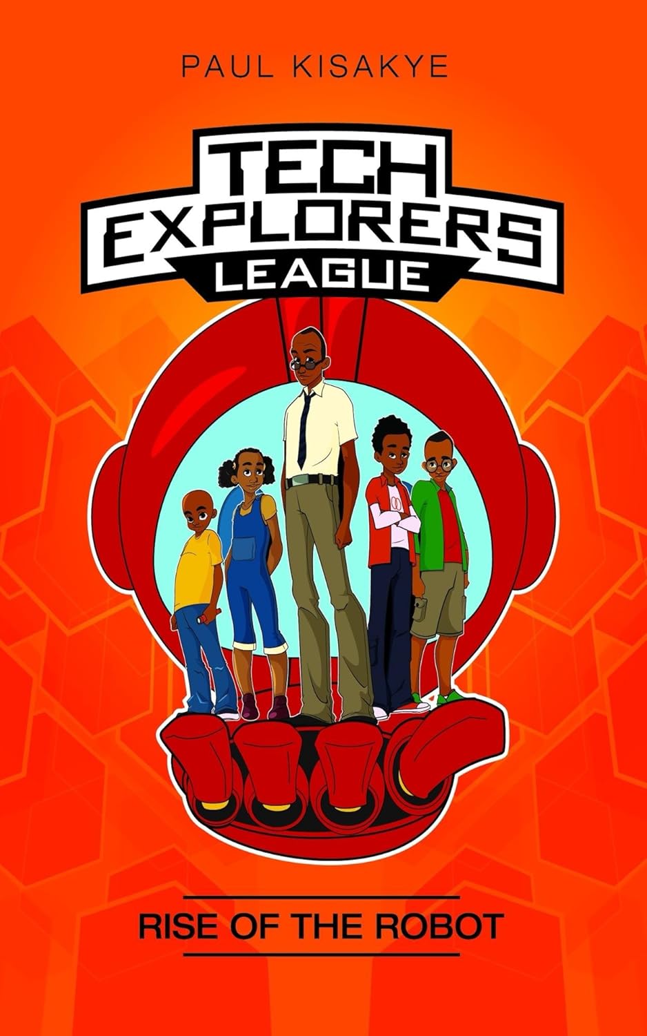 Amazon.com: Tech Explorers League - Rise of the Robot eBook : Kisakye ...