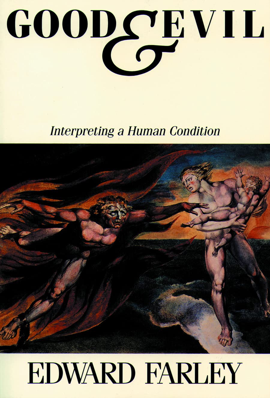 Good and Evil: Interpreting a Human Condition: Farley, Edward ...