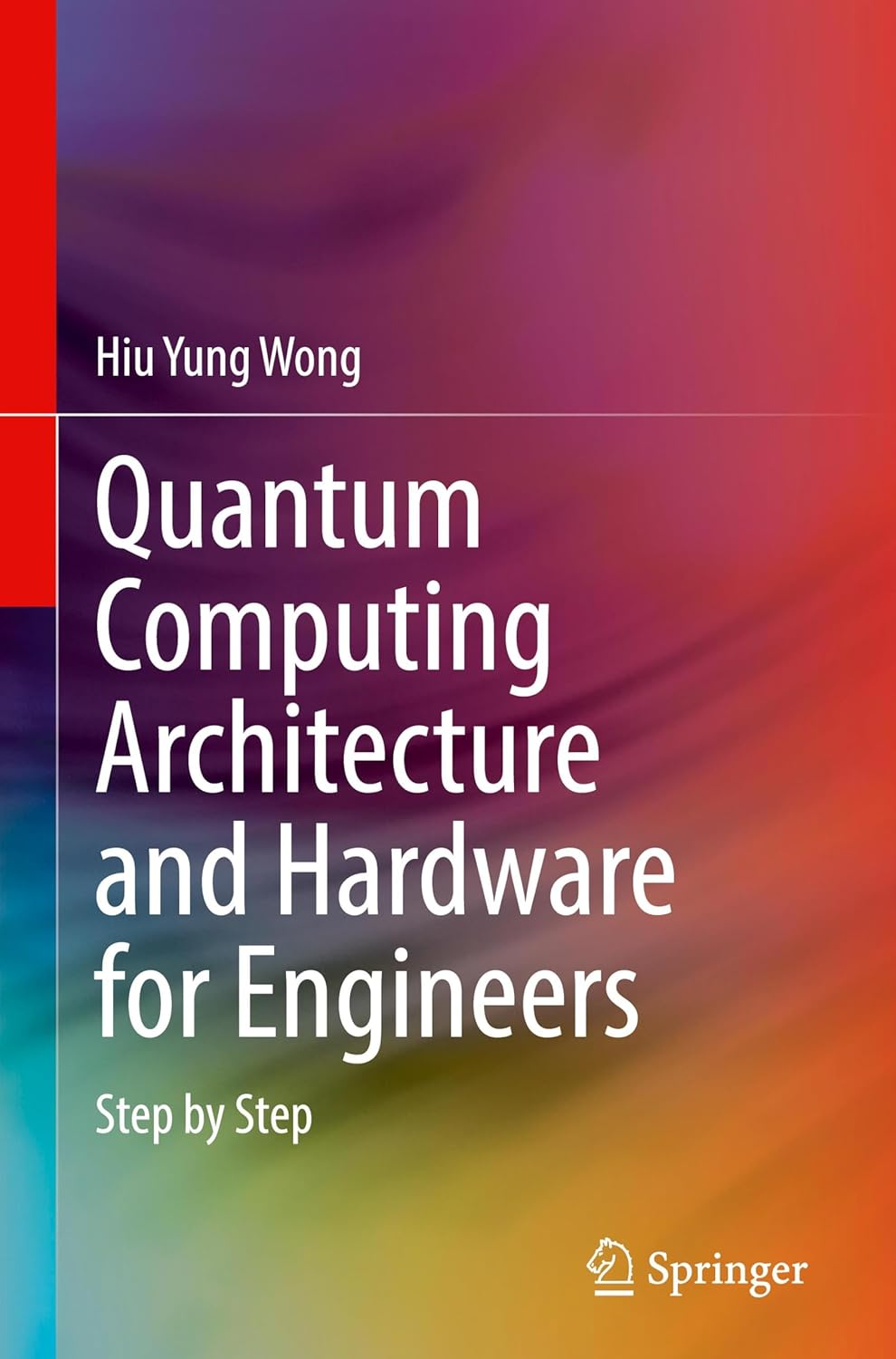 Amazon | Quantum Computing Architecture and Hardware for Engineers: Step by Step | Wong, Hiu ...