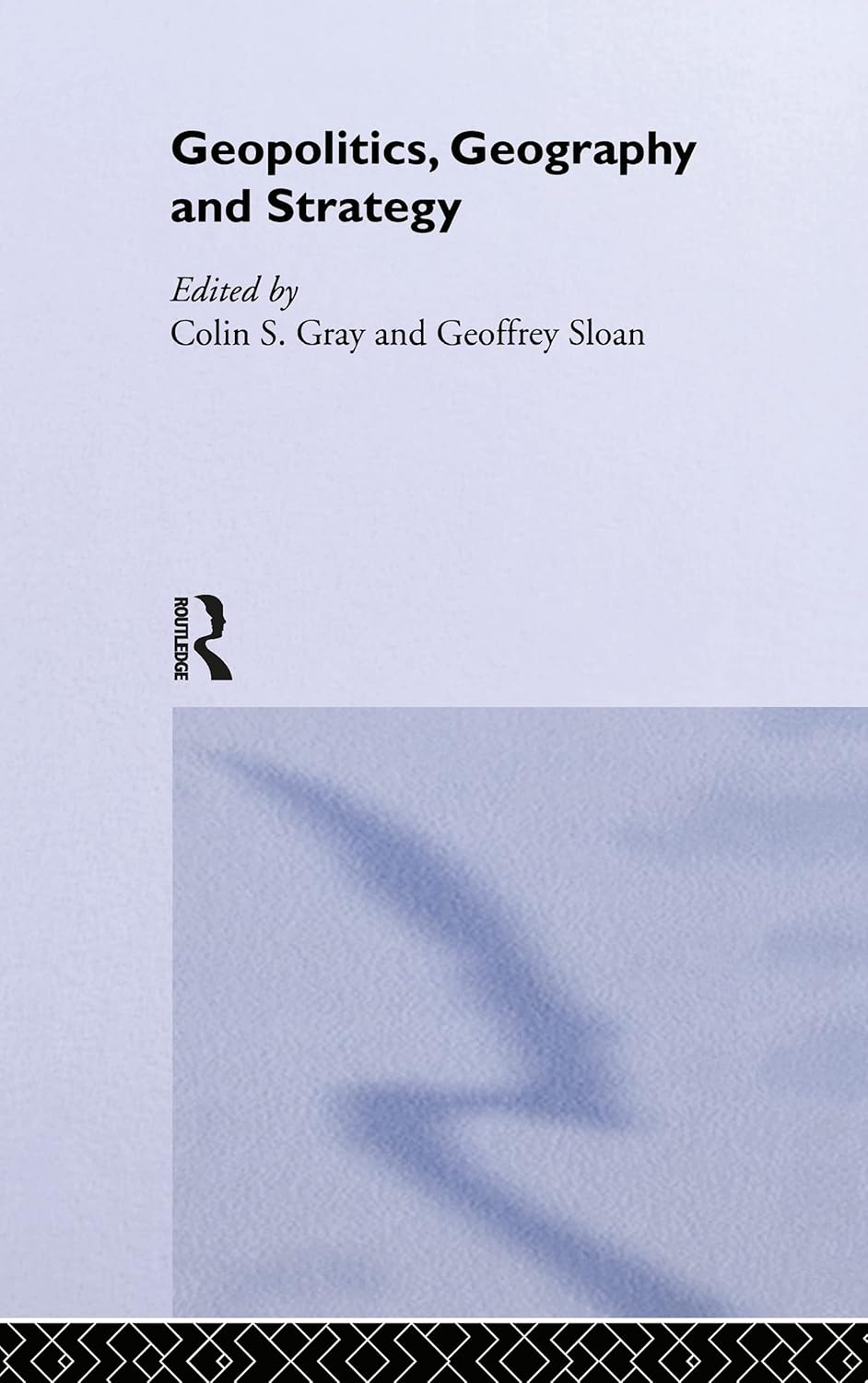 Geopolitics, Geography and Strategy (Journal of Strategic Studies ...