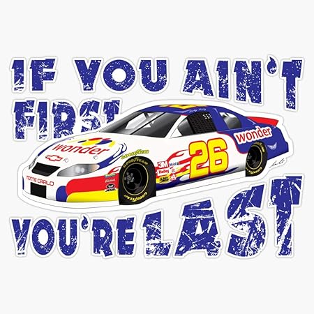 Amazon.com: Ricky Bobby"If you ain't first, you're last!" Decal Vinyl ...