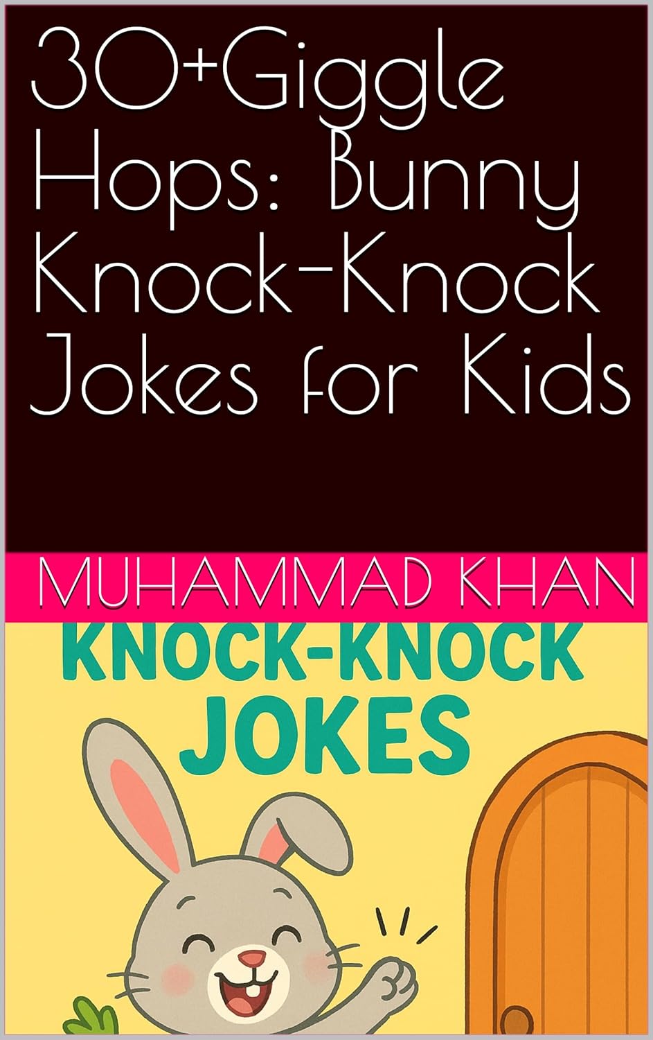 30+Giggle Hops: Bunny Knock-Knock Jokes for Kids eBook : khan, Muhammad ...