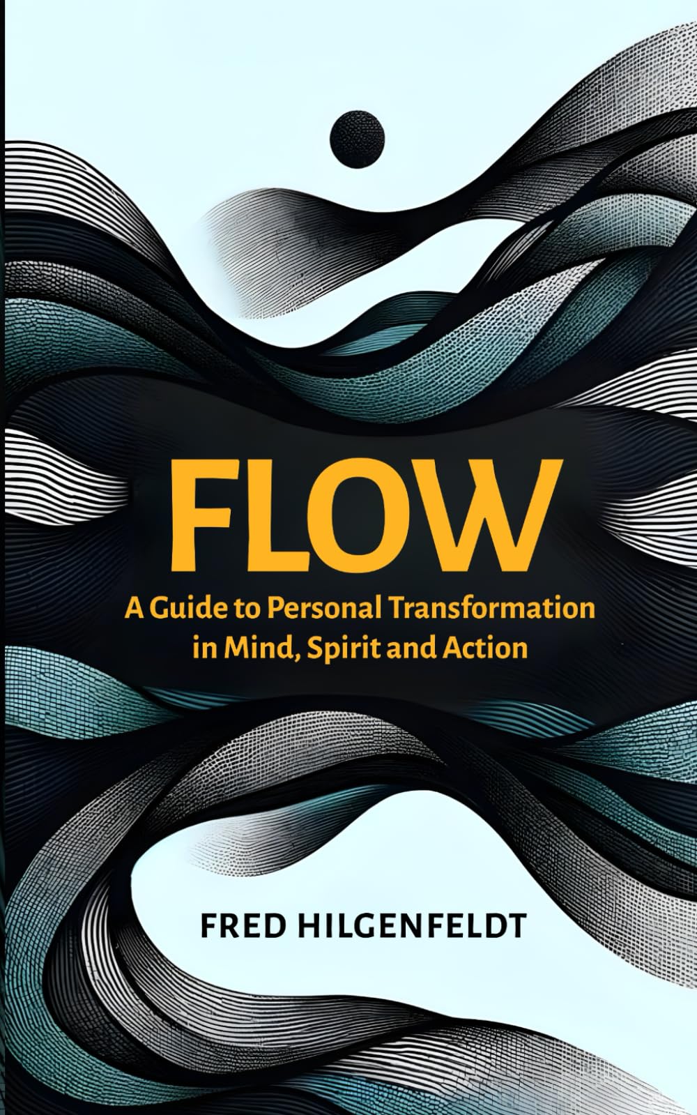 Amazon.com: Flow: A Guide to Personal Transformation in Mind, Spirit ...